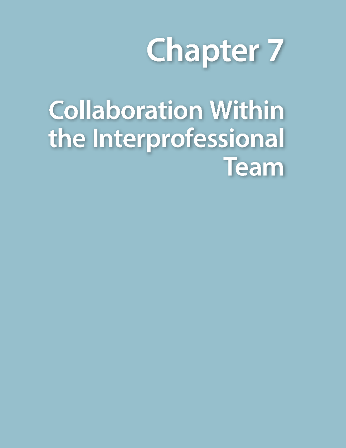Chapter 7 Collaboration Within the Interprofessional Team: 7 ...