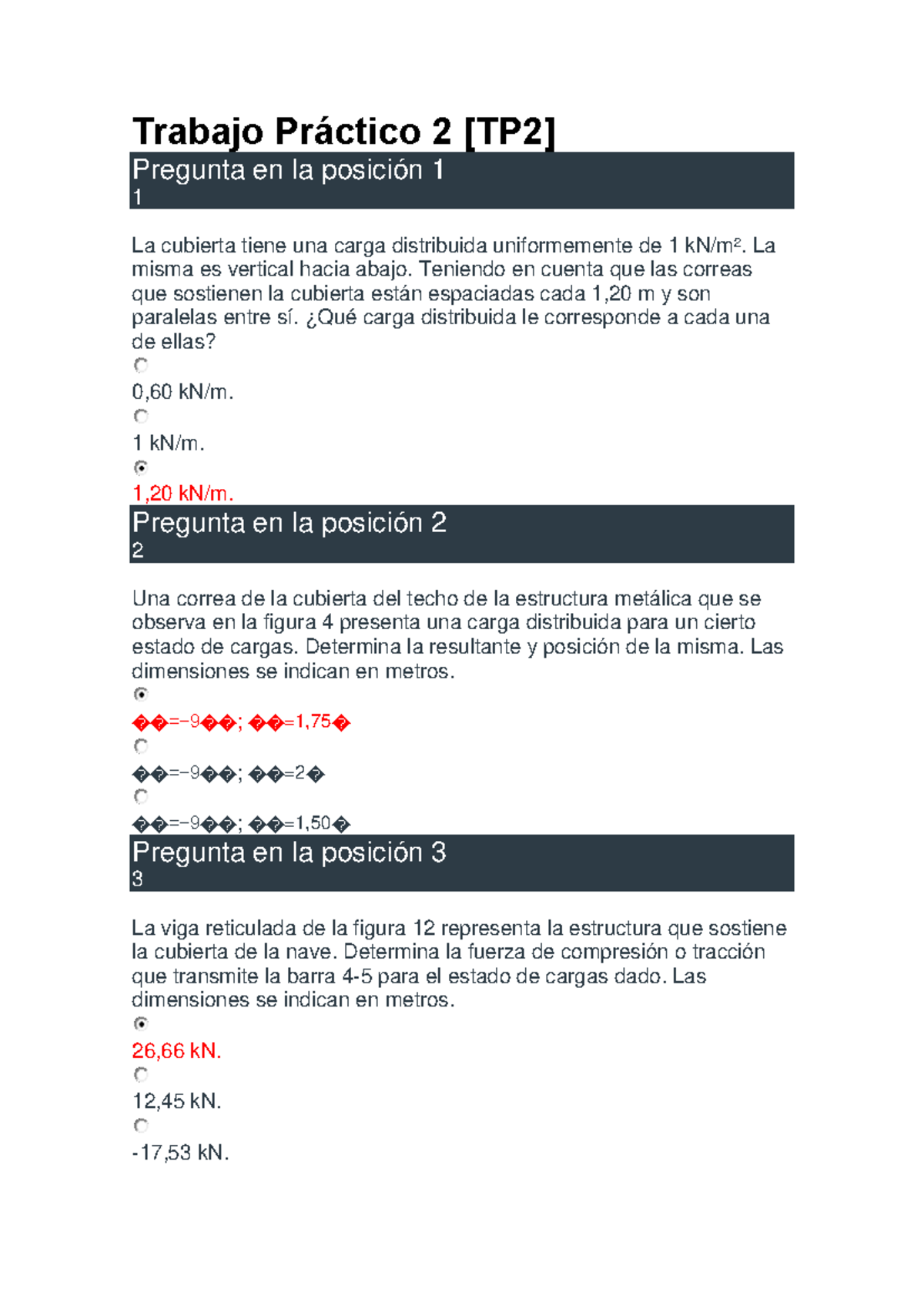 Estatica TP2 100% - Trabajo Práctico 2 [TP2] Pregunta en la posición 1 1 La cubierta tiene una ...