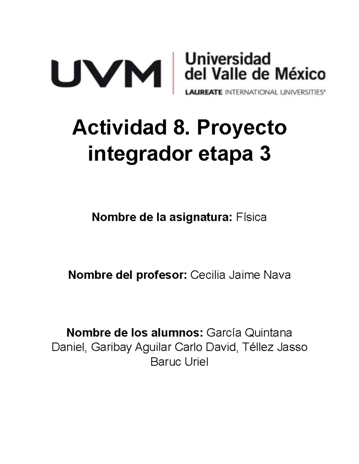 A8 BUTJ - Proyecto integrador - Actividad 8. Proyecto integrador etapa 3 Nombre de la asignatura ...