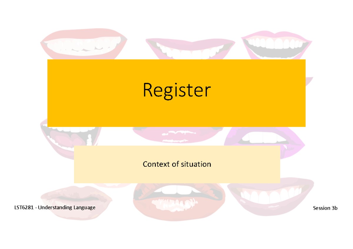 3b Registering language - Register Context of situation LST6281 ...