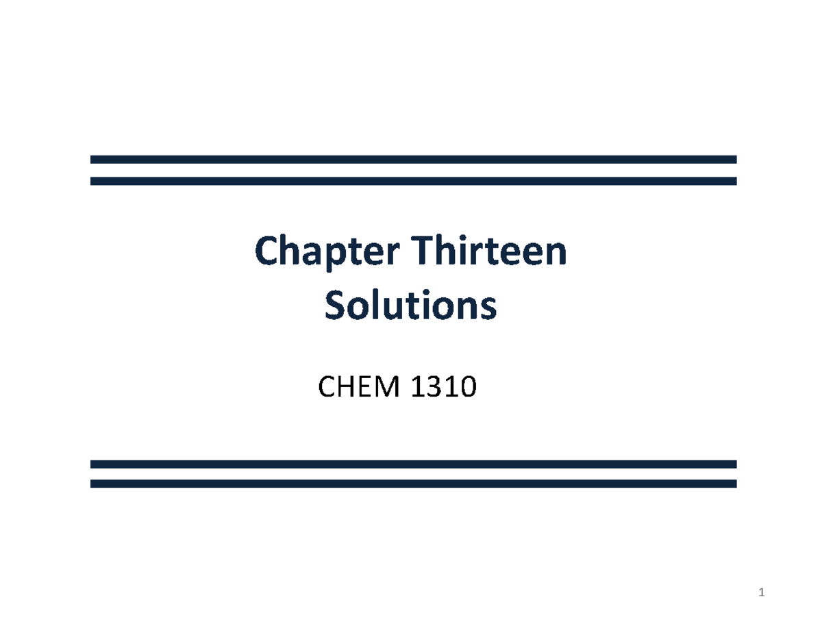 Chapter 13 Skeletal Notes - Chapter Thirteen Solutions CHEM 1310 ...