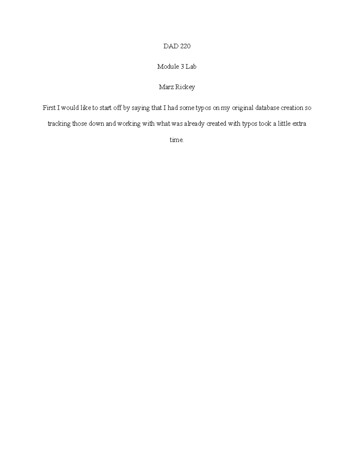 Mod 3 Lab Report - Lab wk 3 - DAD 220 Module 3 Lab Marz Rickey First I would like to start off ...