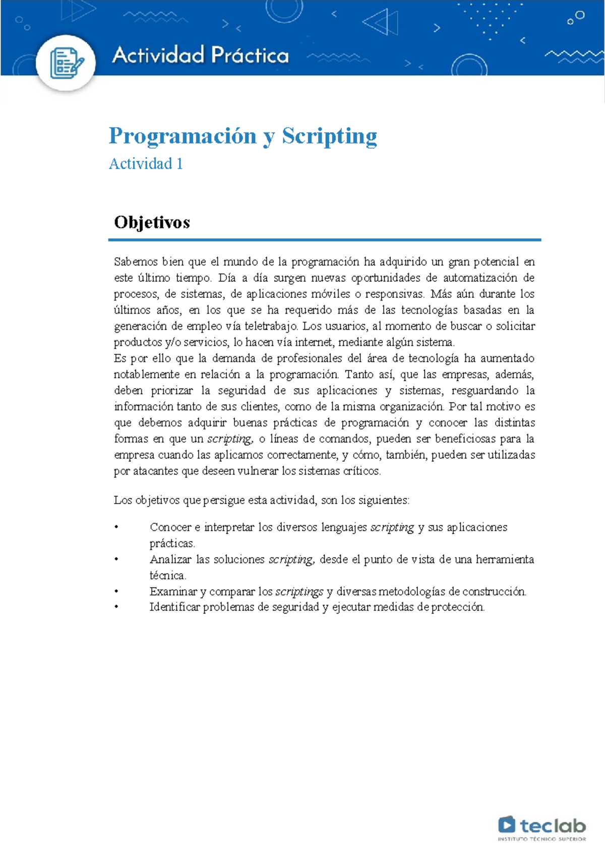 Api1- Programación Y Scripting - Programación y Scripting Actividad 1 Objetivos Sabemos bien que ...