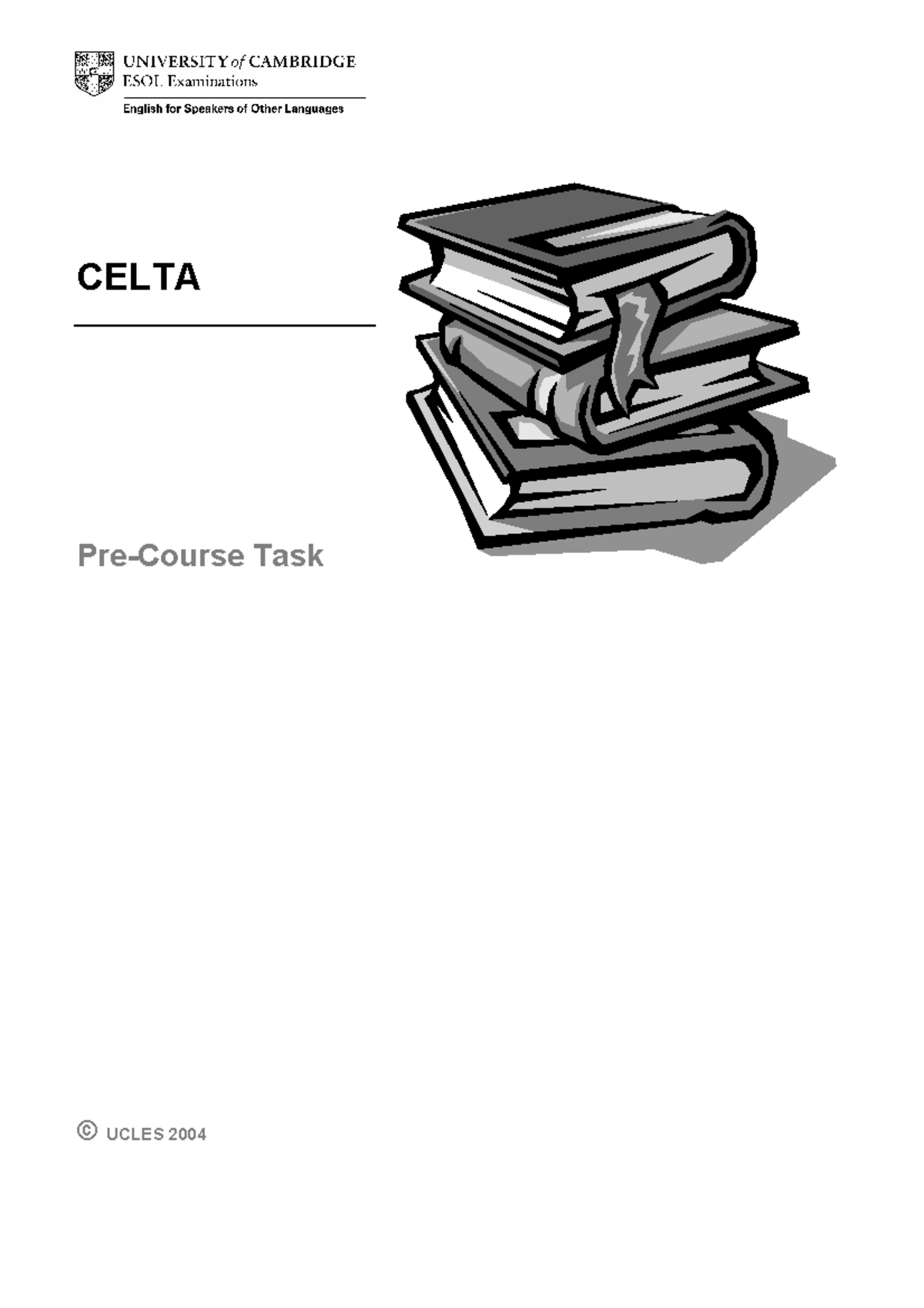 Celta Pre Course Task - N/A - CELTA Pre-Course Task © UCLES 2004 Contents Introduction Section 1 ...