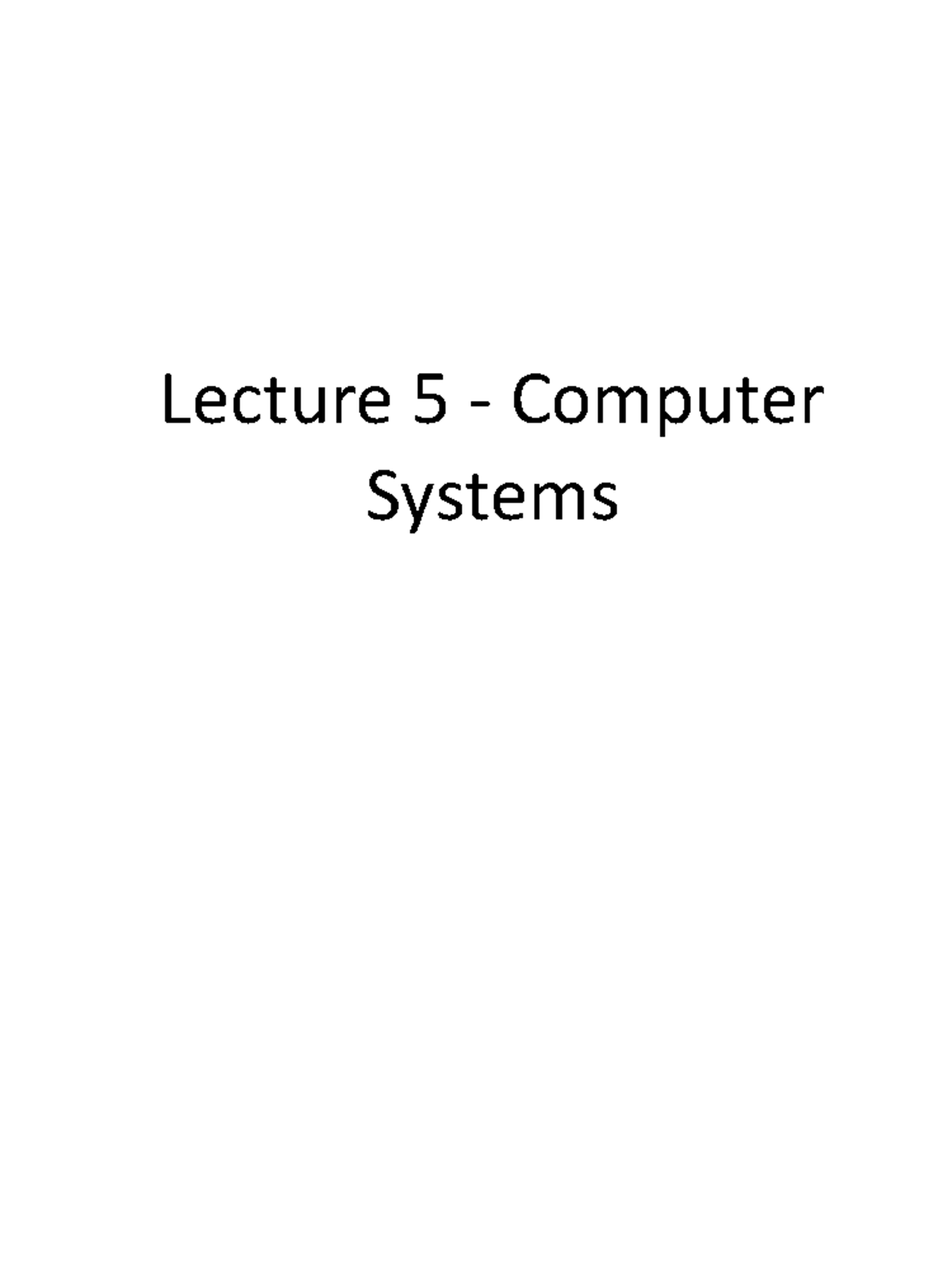 Lecture 5 - Lecture 5 Computer Systems Introduction Computer ...