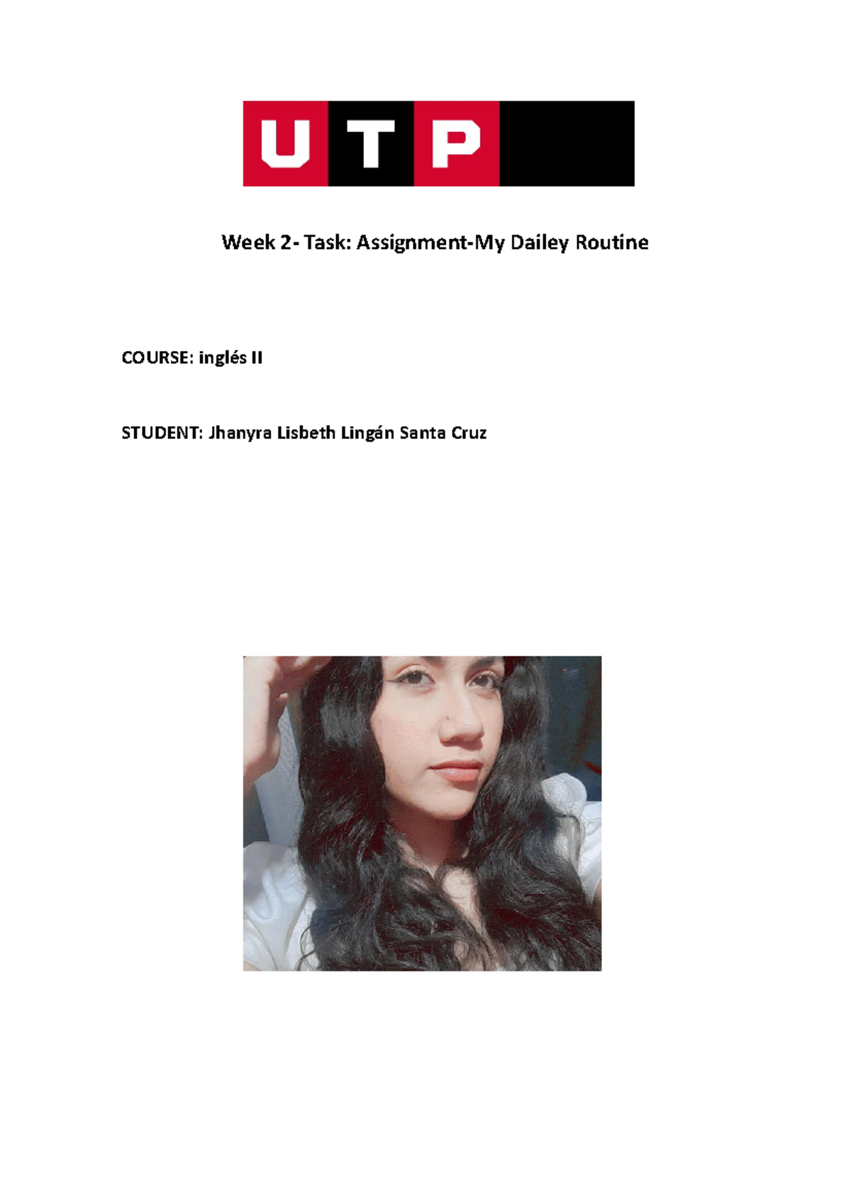 Ingles- Semana 2 - Ayuda - Week 2- Task: Assignment-My Dailey Routine COURSE: inglés II STUDENT ...