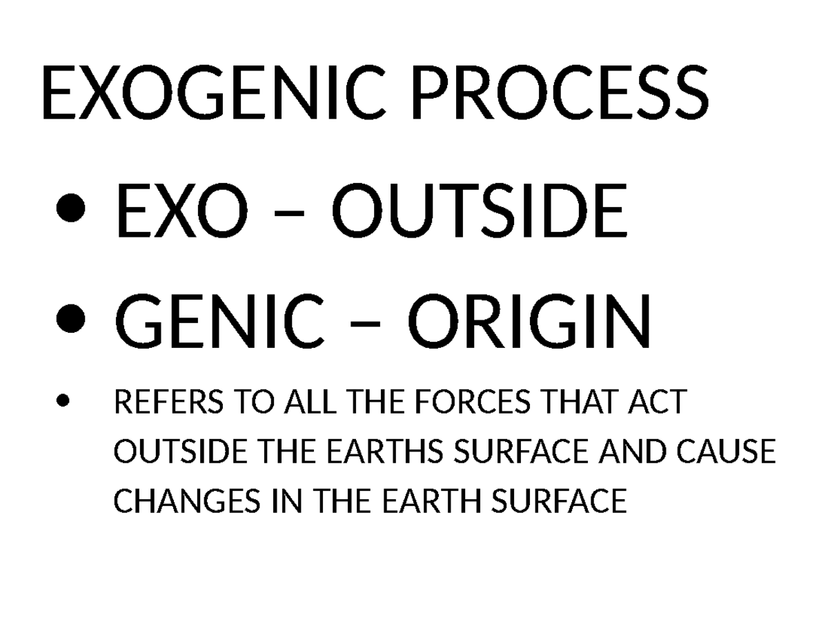 Exogenic Process - EXOGENIC PROCESS EXO – OUTSIDE GENIC – ORIGIN REFERS ...