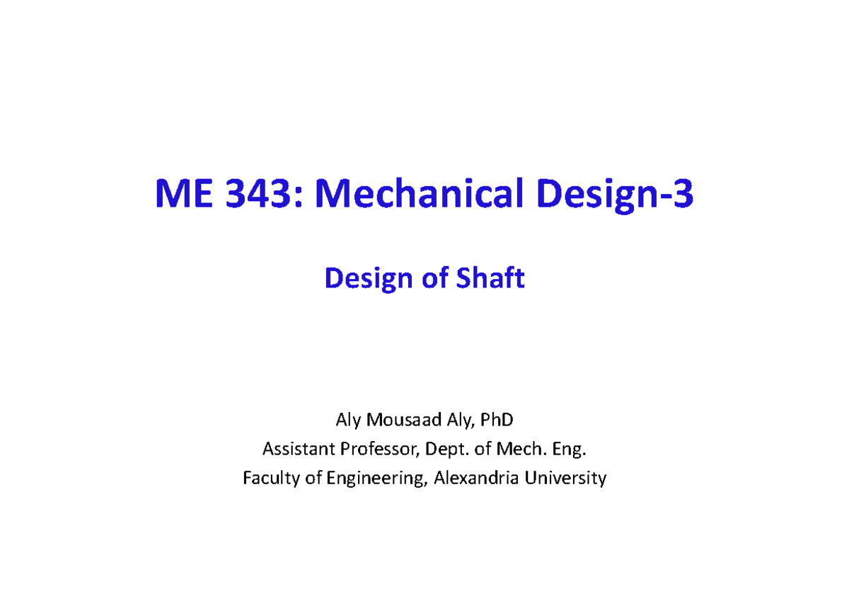 Machine Shaft Design - good - ME 343: Mechanical Design- Design of ...