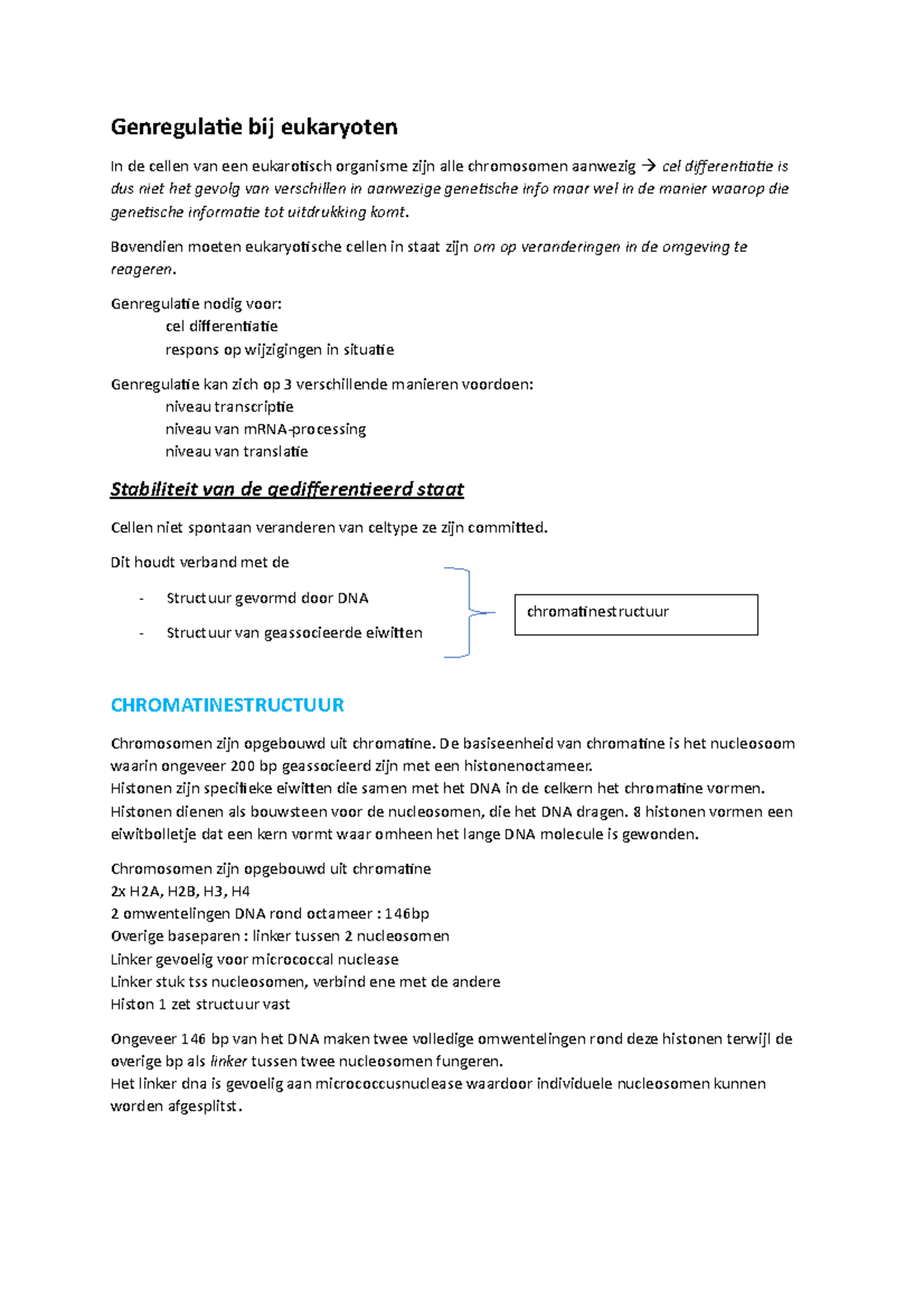 Genregulatie - Bovendien moeten eukaryotische cellen in staat zijn om ...