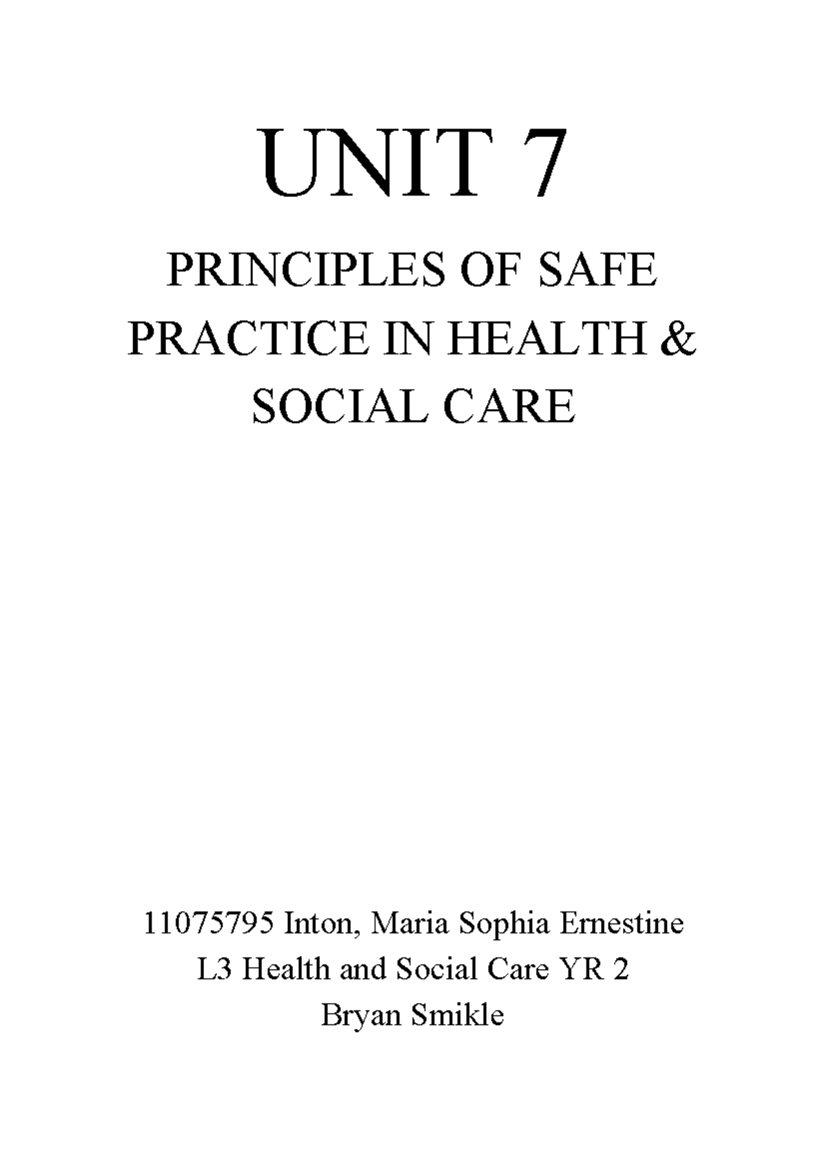 UNIT 7 Assignment Principles of Safe Practice in Health and Social Care ...