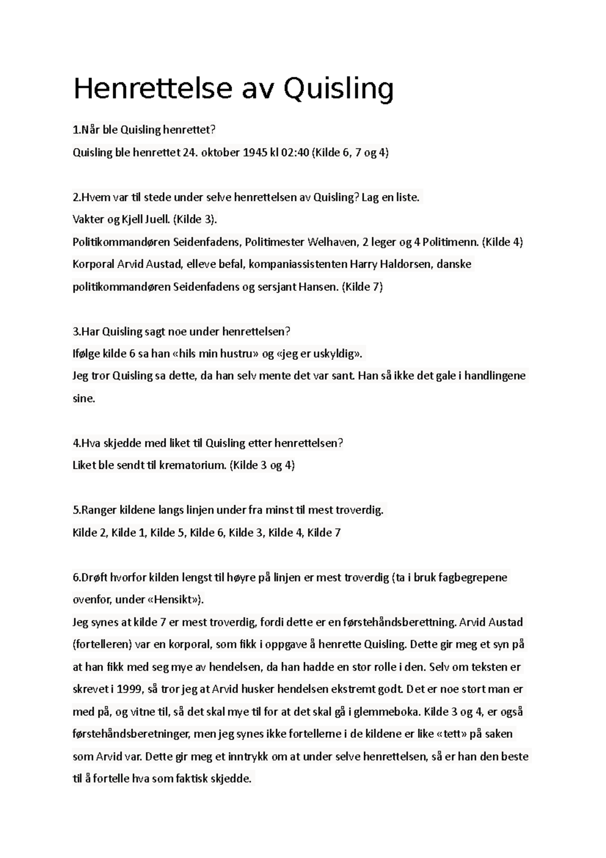 Henrettelse av Quisling - oktober 1945 kl 02:40 (Kilde 6, 7 og 4) 2 var ...