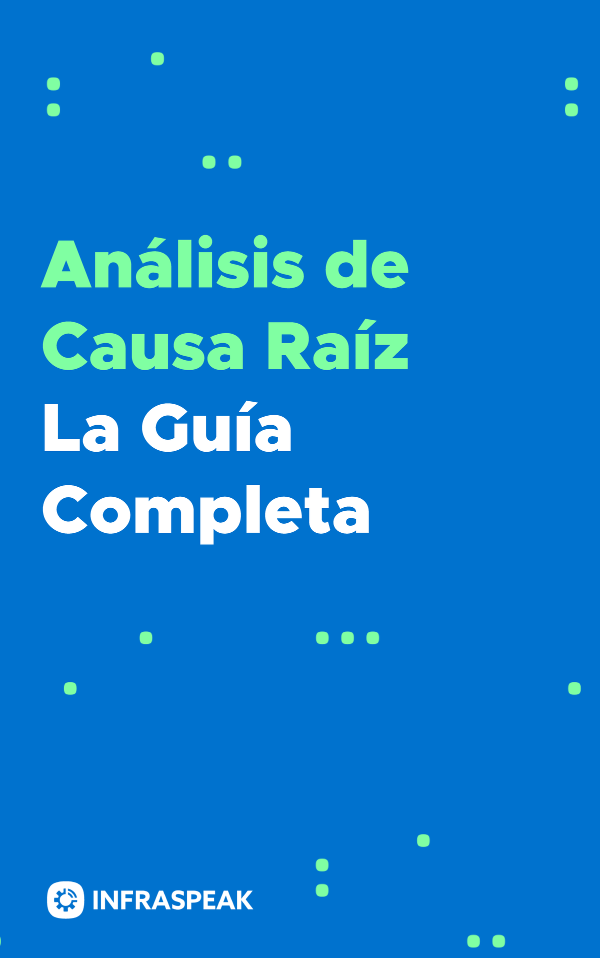 ACR - Infraspeak - HOLA - Análisis de Causa Raíz La Guía Completa Índice ¿Qué Es el Análisis de ...