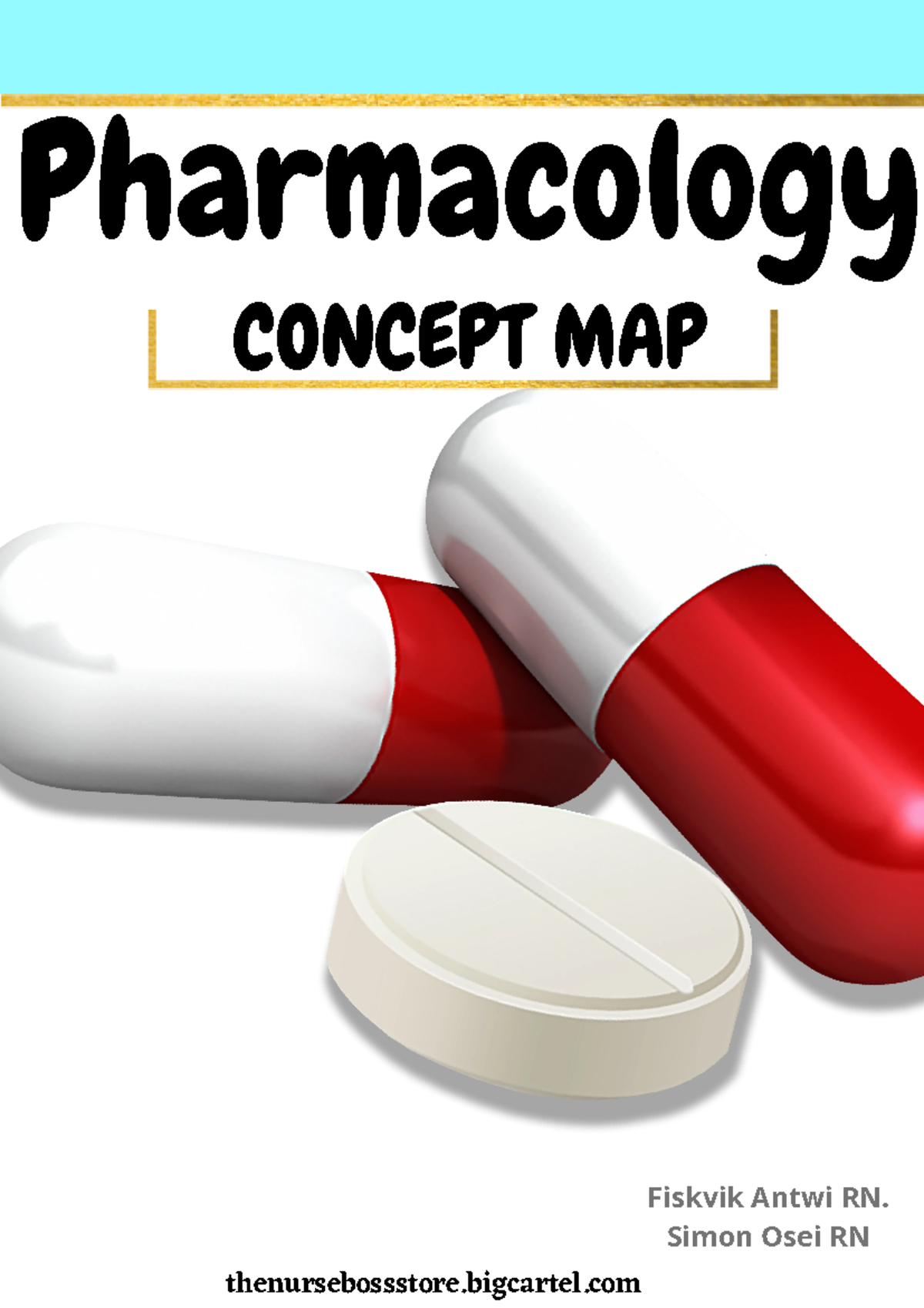 Pharmacology Concept Map - Pharmacology Fiskvik Antwi RN Osei RN ...
