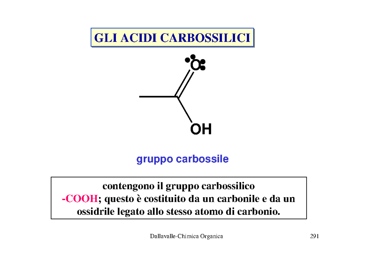 Acidicarbossilici - GLI ACIDI CARBOSSILICI O OH gruppo carbossile ...