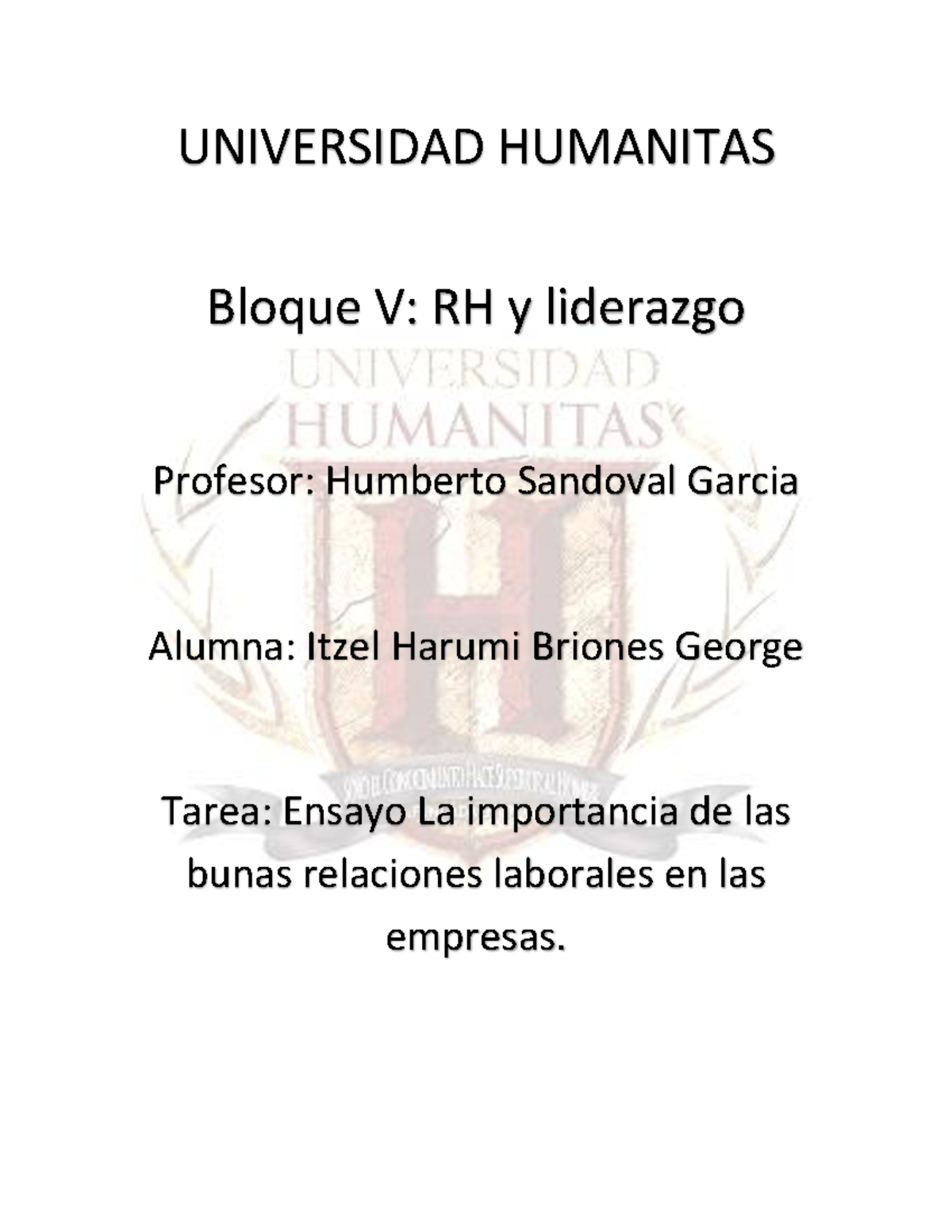 Ensayo LA Importancia DE LAS Buenas Relaciones Laborales - UNIVERSIDAD HUMANITAS Bloque V: RH y ...