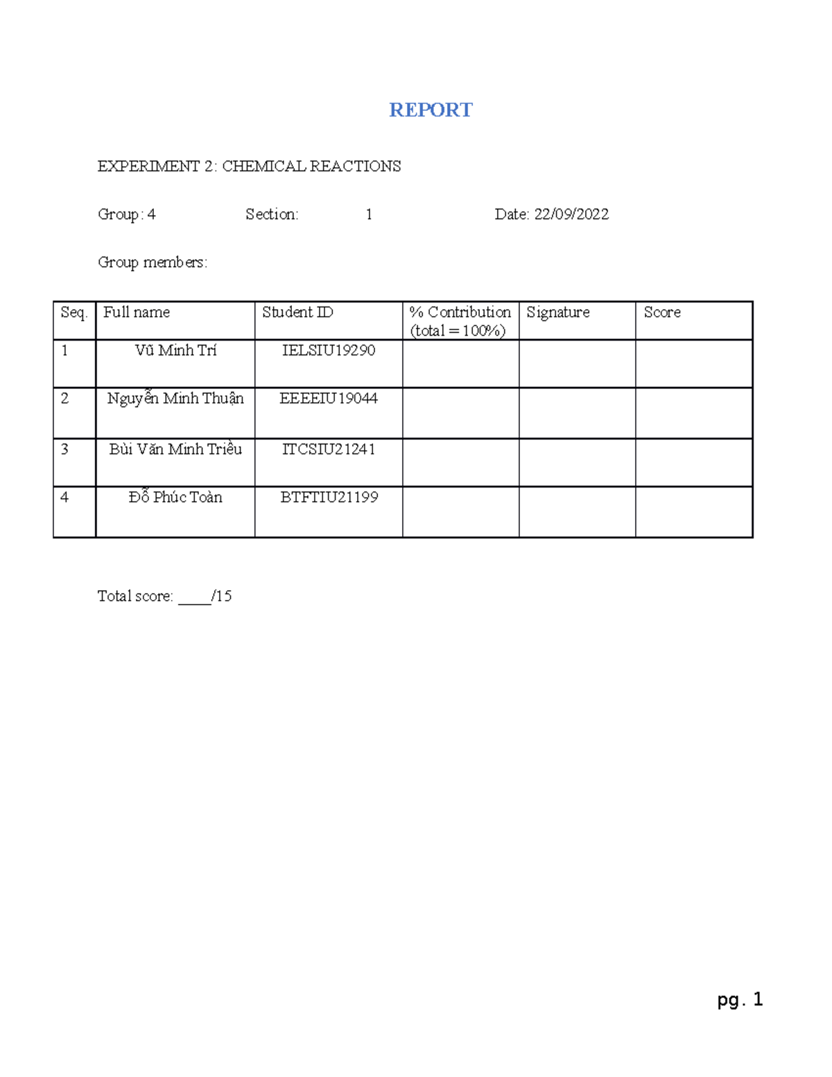 Report 2 - REPORT EXPERIMENT 2: CHEMICAL REACTIONS Group: 4 Section: 1 ...