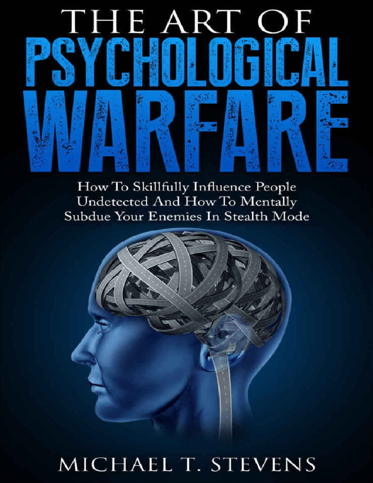 The Art Of Psychological Warfare (Michael T. Stevens) (z-lib - The Art ...