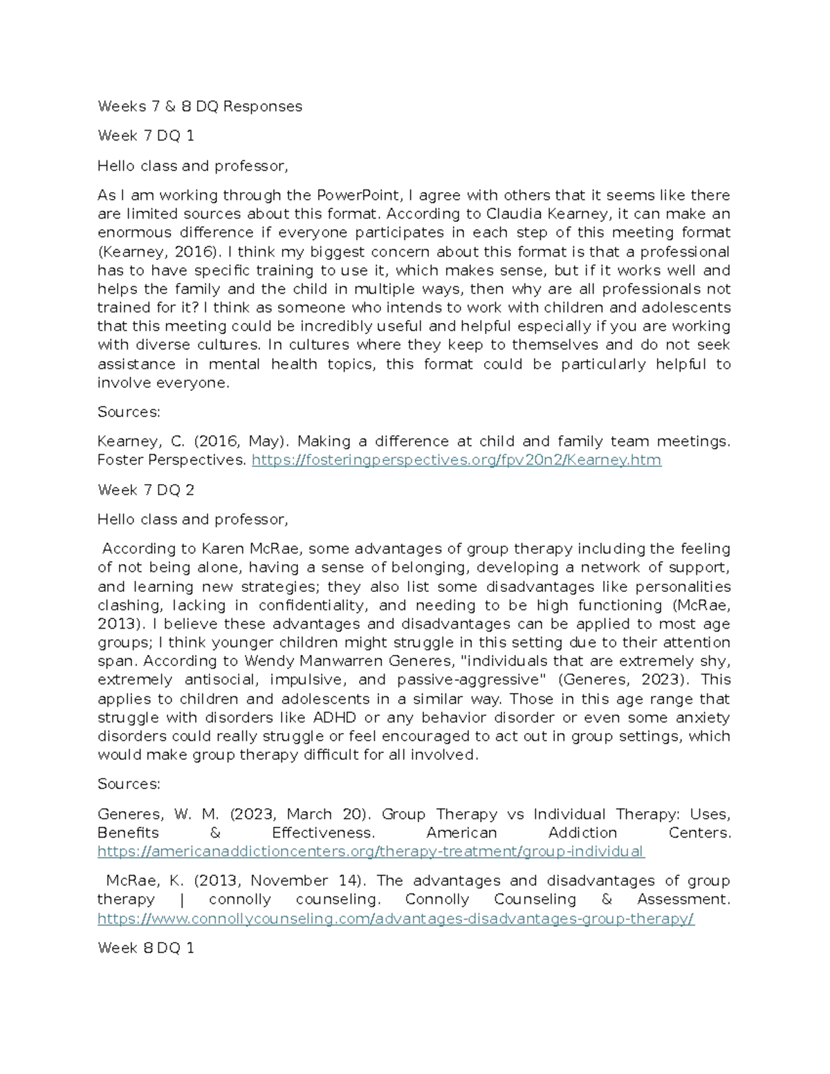 DQS - xzcx - Weeks 7 & 8 DQ Responses Week 7 DQ 1 Hello class and ...