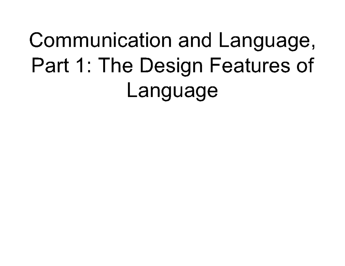 Design Features 2 - Language is a unique property of the human species ...