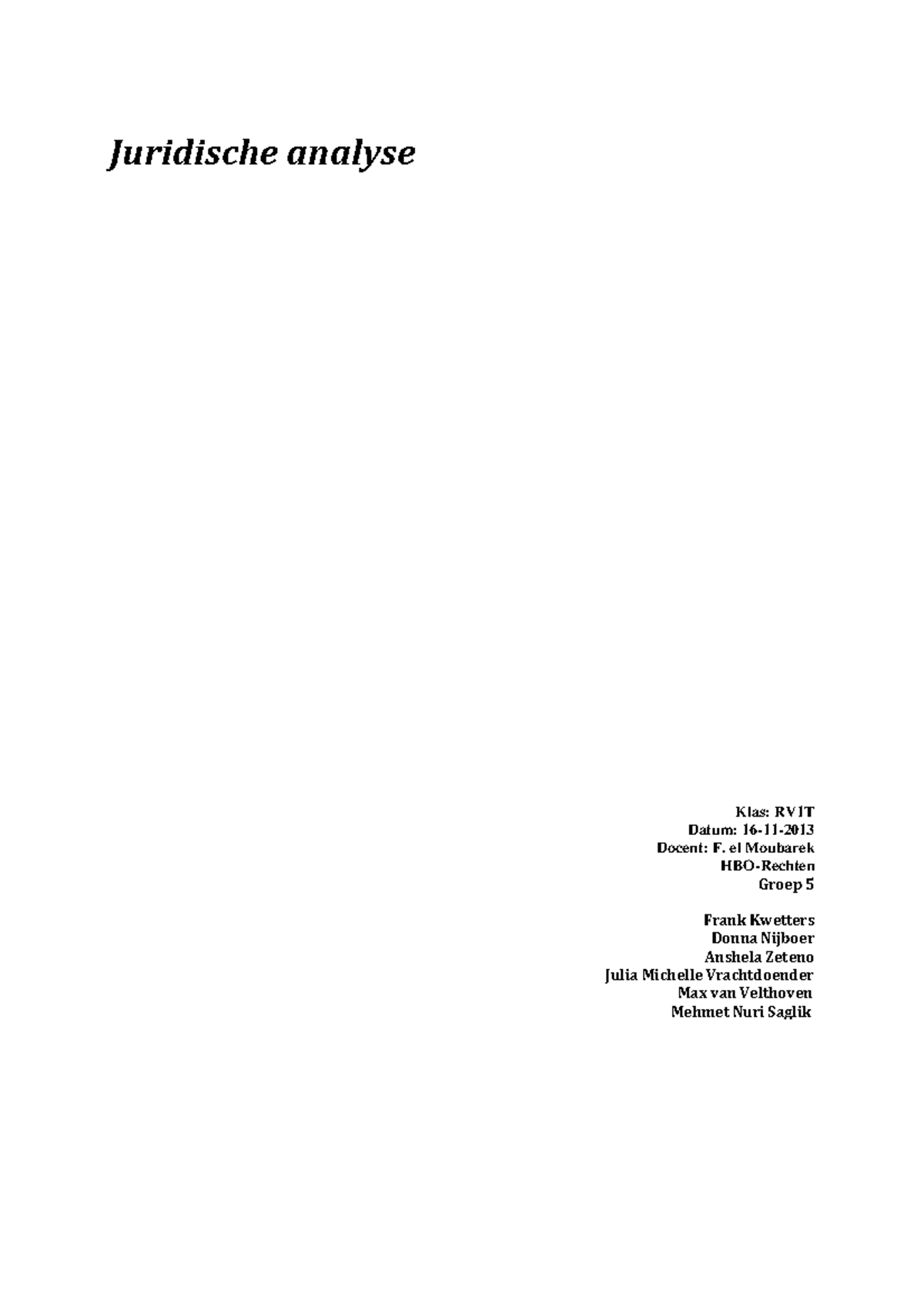 Juridische analyse - Juridische analyse Klas: RV1T Datum: 16-11- Docent ...