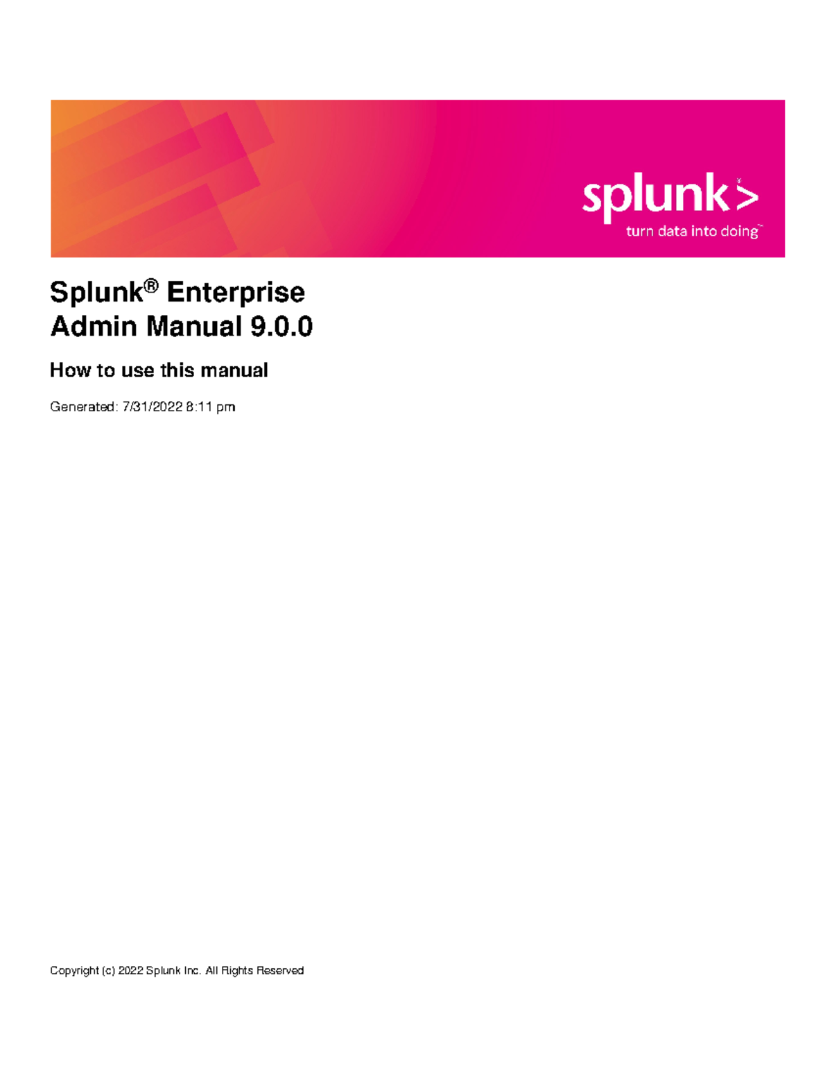 Splunk-9 - Splunk Administering - Splunk ® Enterprise Admin Manual 9. How to use this manual ...