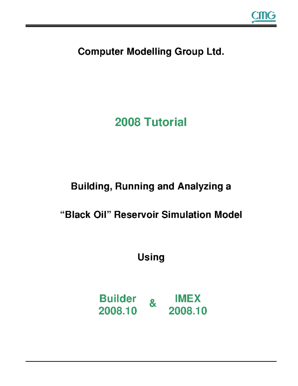 Tutorial IMEX Builder SI Units - Computer Modelling Group Ltd. 2008 Tutorial Building, Running ...