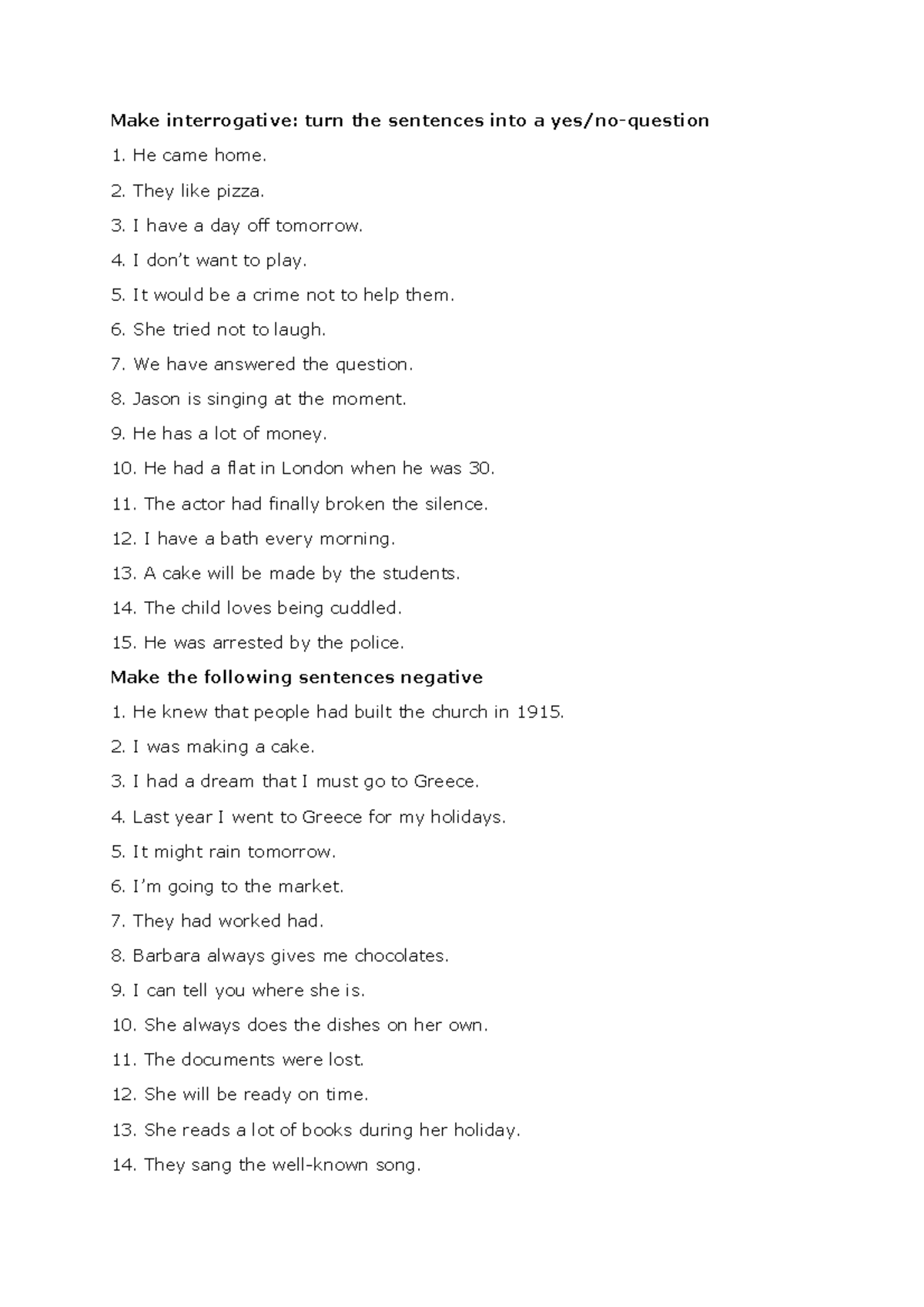 Exercises verbs general points - Make interrogative: turn the sentences ...