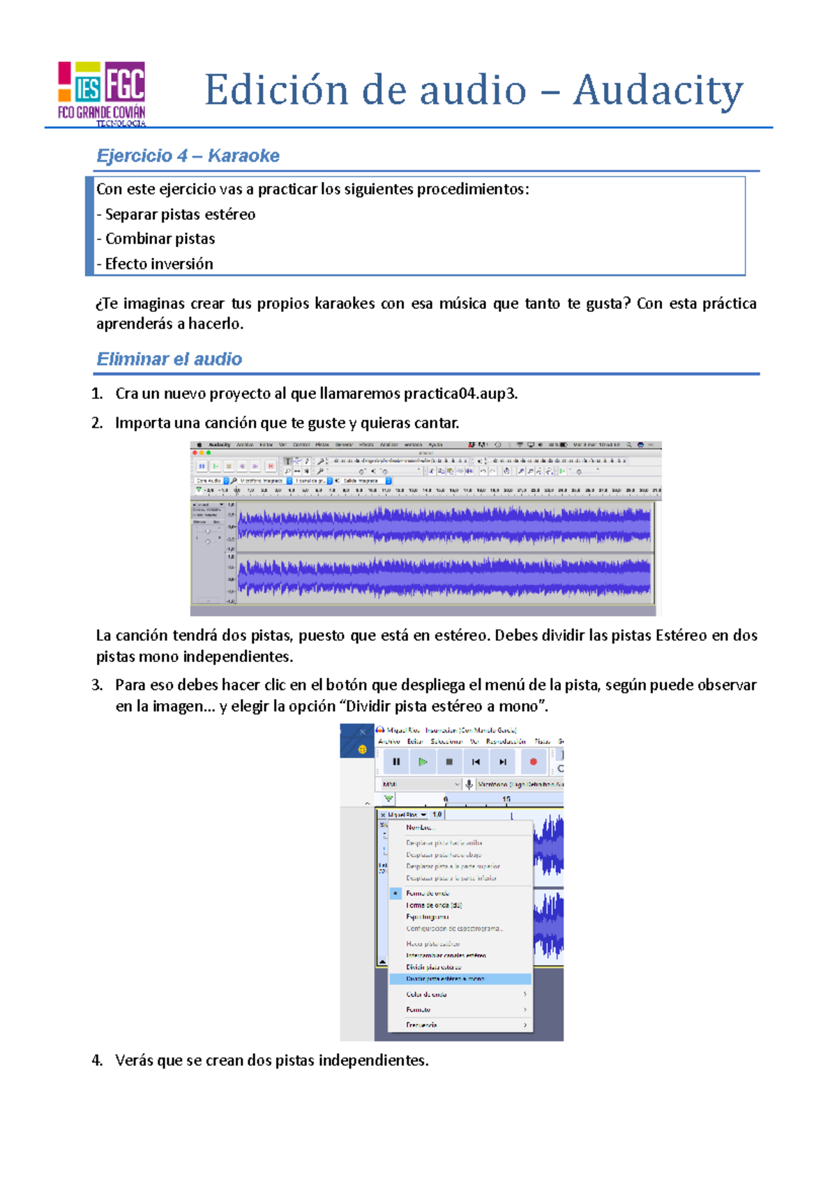 Ejercicio 4 - Edición de audió – Audacity Ejercicio 4 – Karaoke Con este ejercicio vas a ...