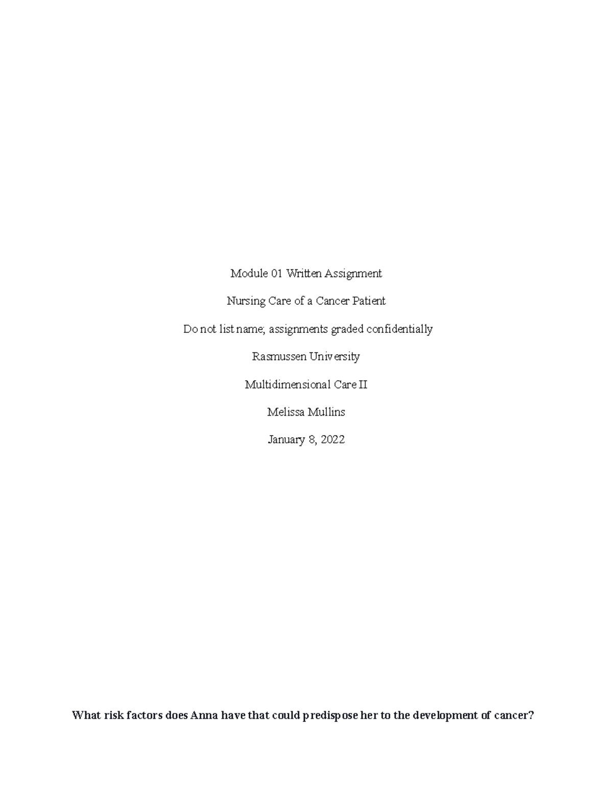 Module 1 Assignment - Module 01 Written Assignment Nursing Care of a Cancer Patient Do not list ...