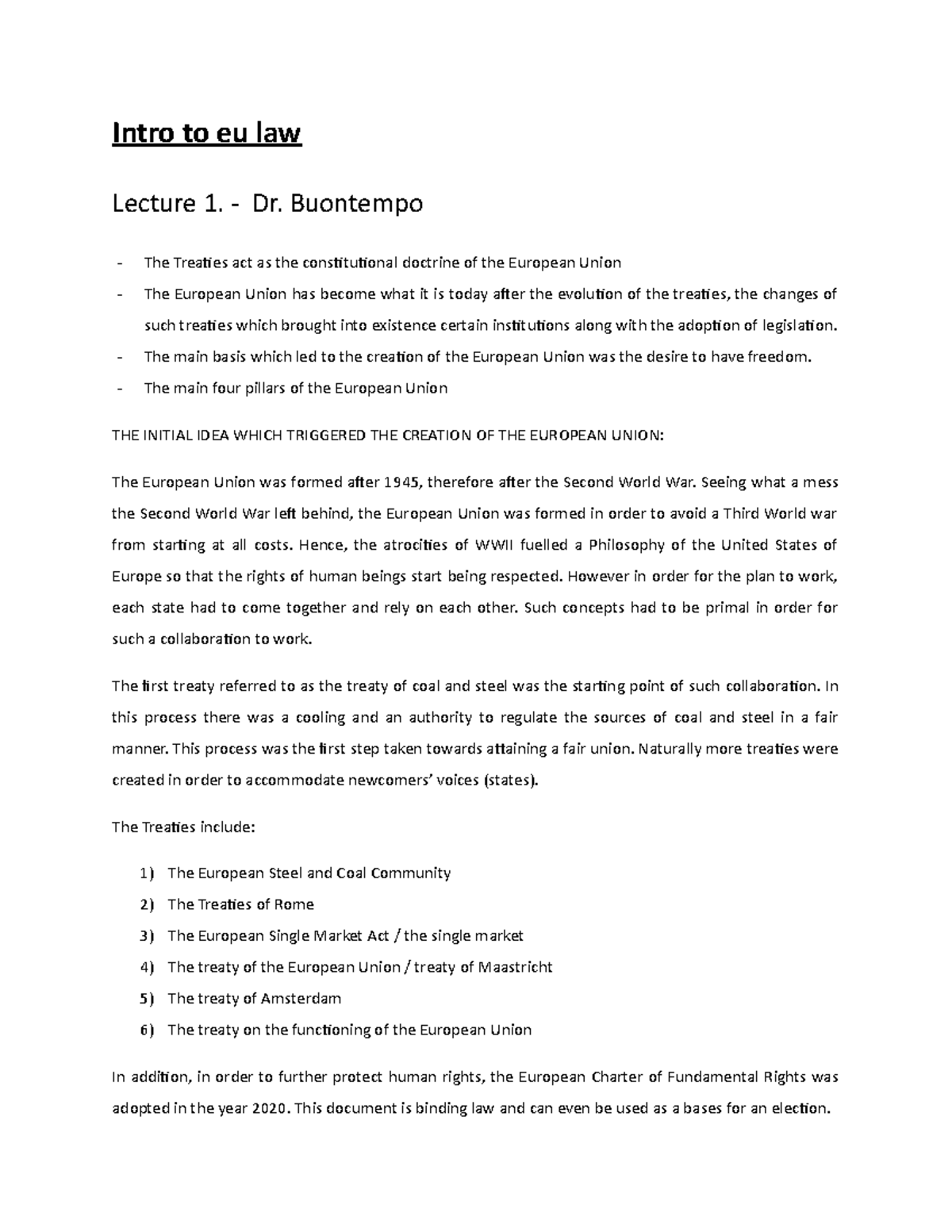 Intro to EU Law - lectures - Intro to eu law Lecture 1. - Dr. Buontempo The Treaties act as the ...