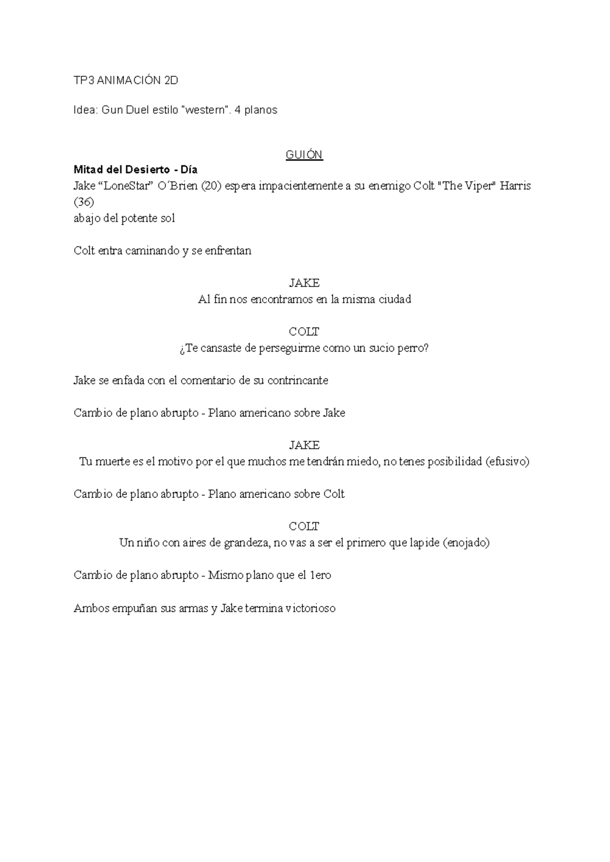 TP3 vos viste, ese re complicado - TP3 ANIMACIÓN 2D Idea: Gun Duel estilo “western”. 4 planos ...