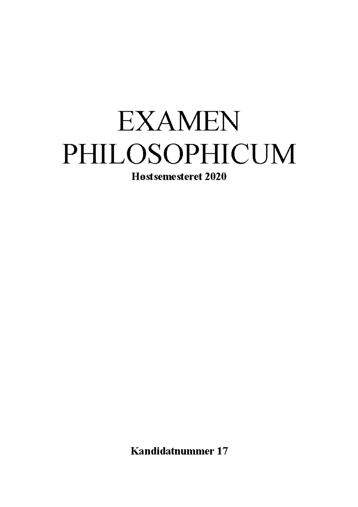Examen Philosophicum 17 - EXAMEN PHILOSOPHICUM Høstsemesteret 2020 Kandidatnummer 17 Oppgave 1 ...