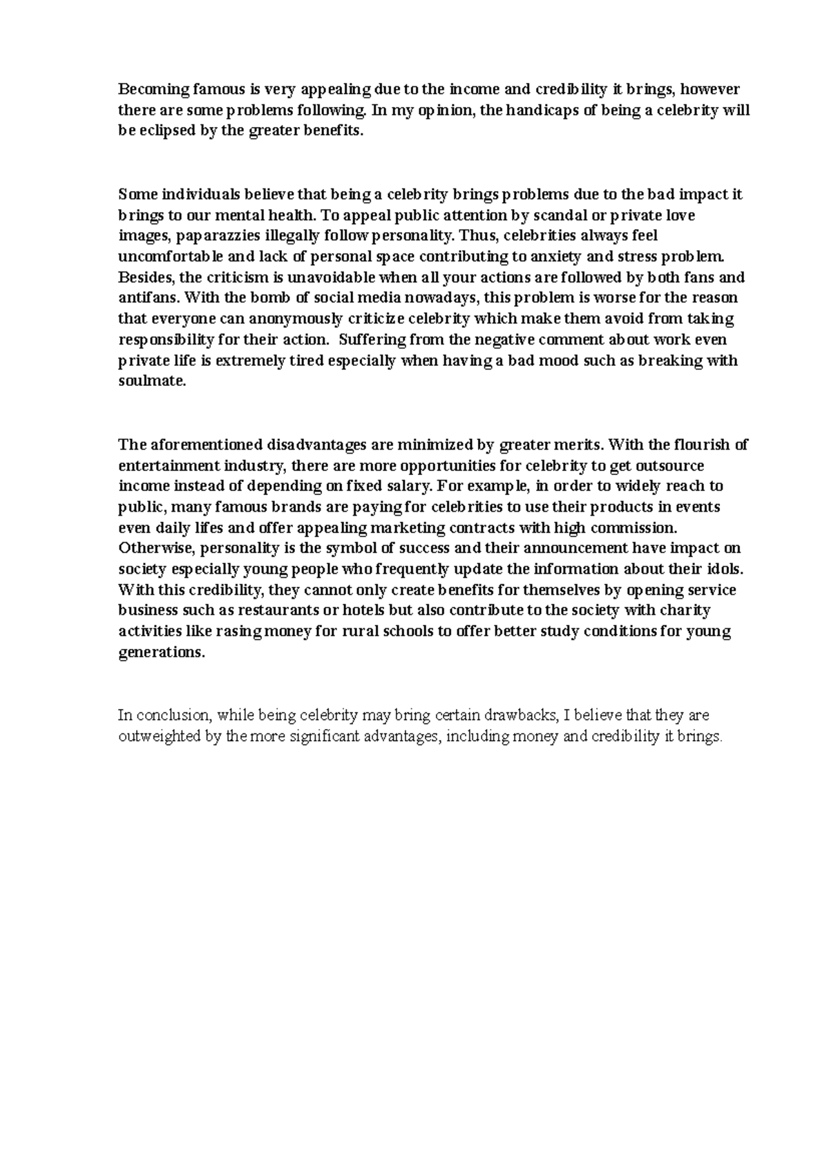 Being a celebrity - Becoming famous is very appealing due to the income ...