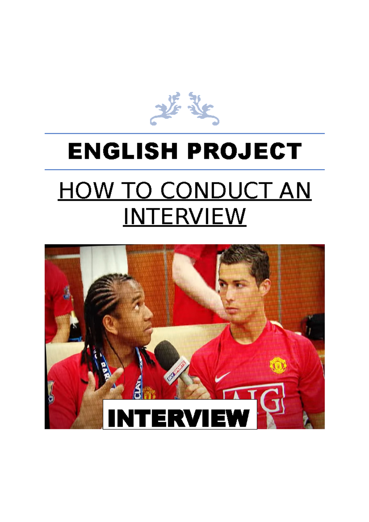 HOW TO Conduct AN Interview - ENGLISH PROJECT HOW TO CONDUCT AN ...