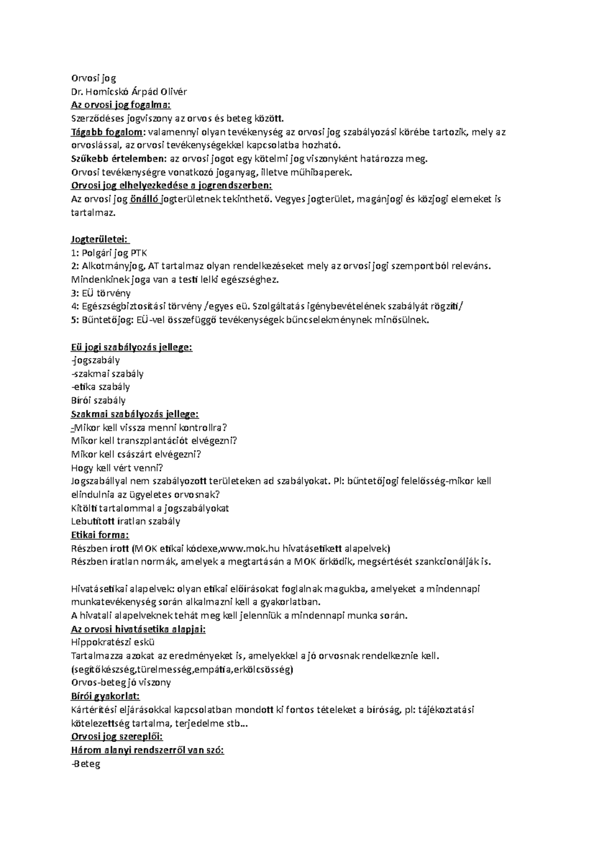 Orvosi jog - Orvosi jog Dr. Homicskó Árpád Olivér Az orvosi jog fogalma: Szerződéses jogviszony ...