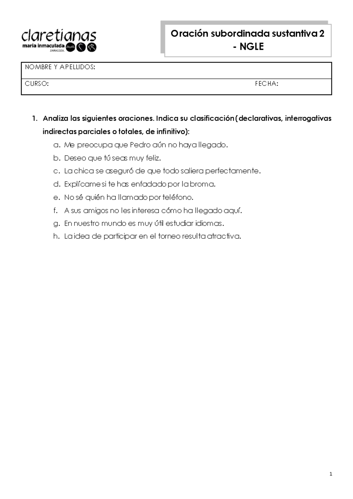 Ej.2. La oración subordinada sustantiva - 1 Analiza las siguientes ...