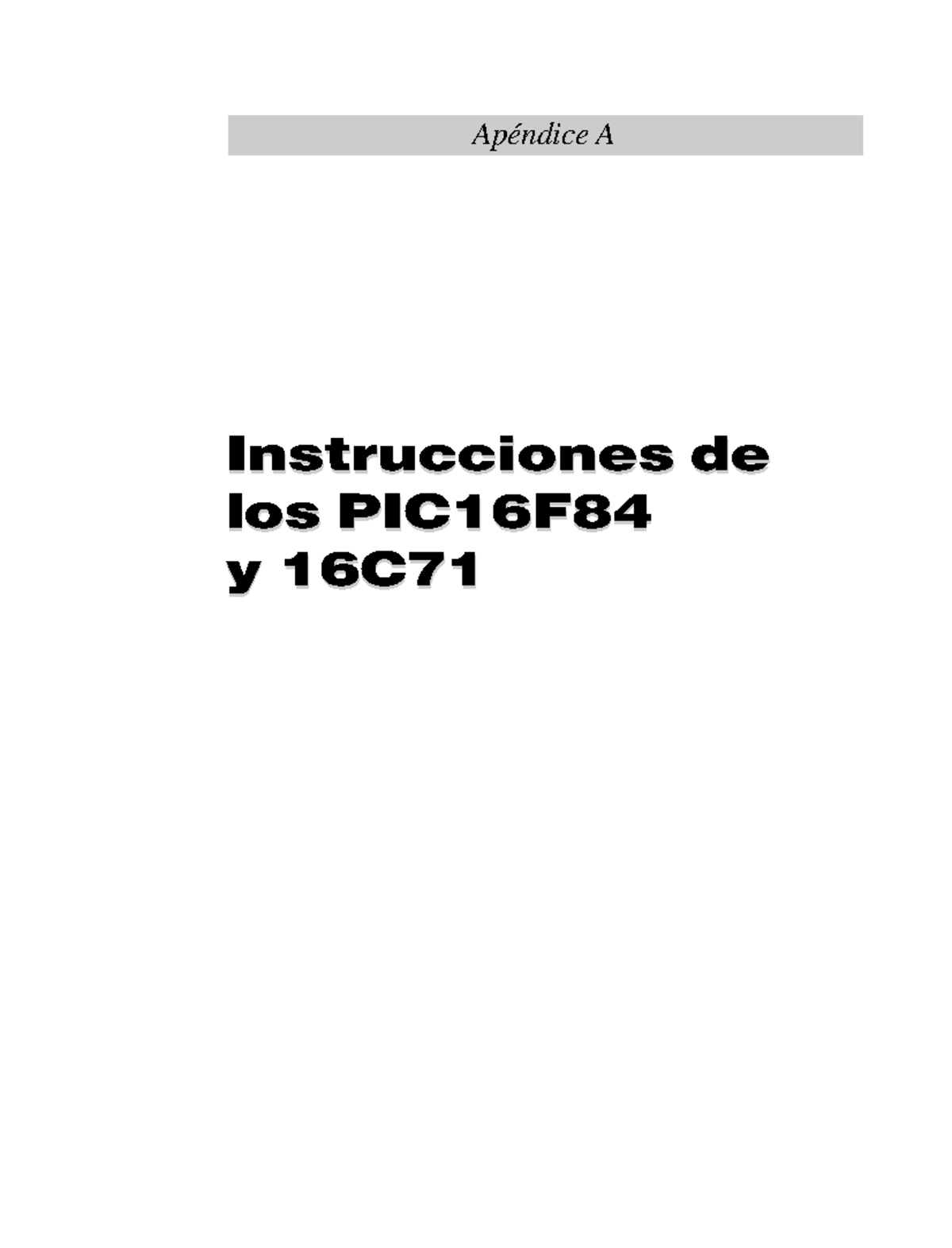 Instrucciones PIC Apéndice A - Instrucciones de los PIC16F y 16C Apéndice A Instrucciones de los ...