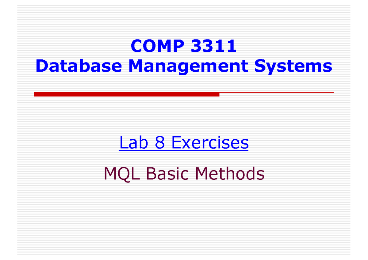 Lab 8 Exercises Solution - Lab 8 Exercises MQL Basic Methods COMP 3311 Database Management ...