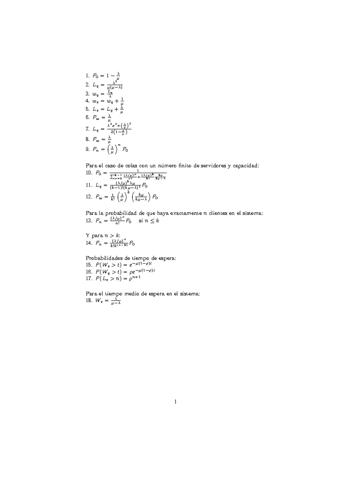 Formulario teoria de colas - 1. P 0 = 1 − λμ 2. Lq = λ 2 μ(μ−λ) 3. wq ...