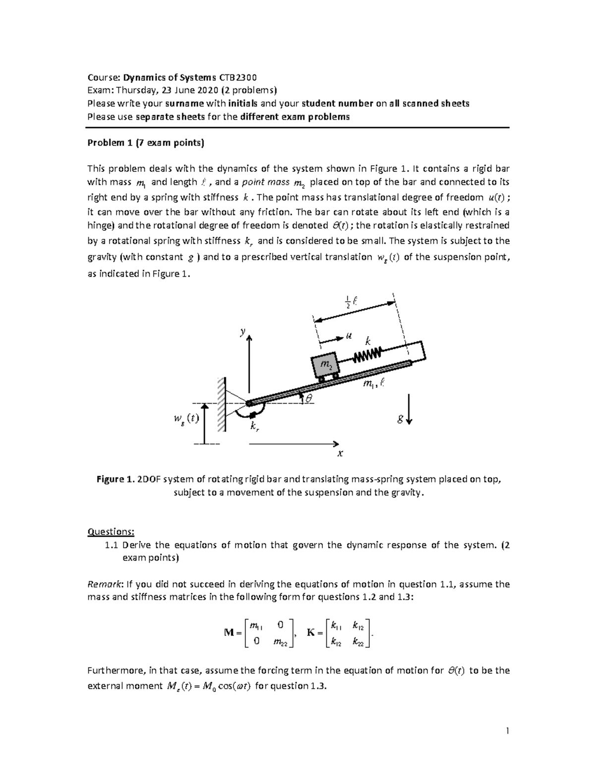 tentamen juni 2020 - Warning: TT: undefined function: 32 1 Course: Dynamics of Systems CTB Exam ...