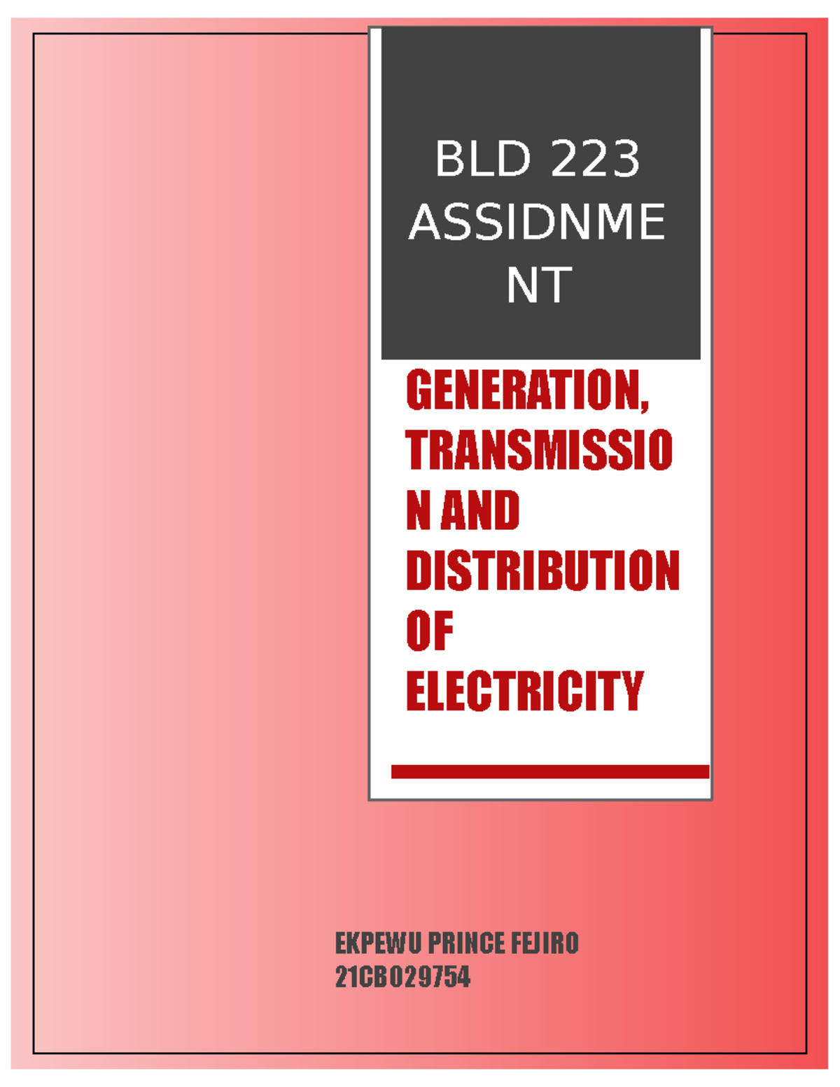 Ekpewu Prince Oghenefejiro 21CB029754 Assignmnet 1 - BLD 223 ASSIDNME NT GENERATION, TRANSMISSIO ...