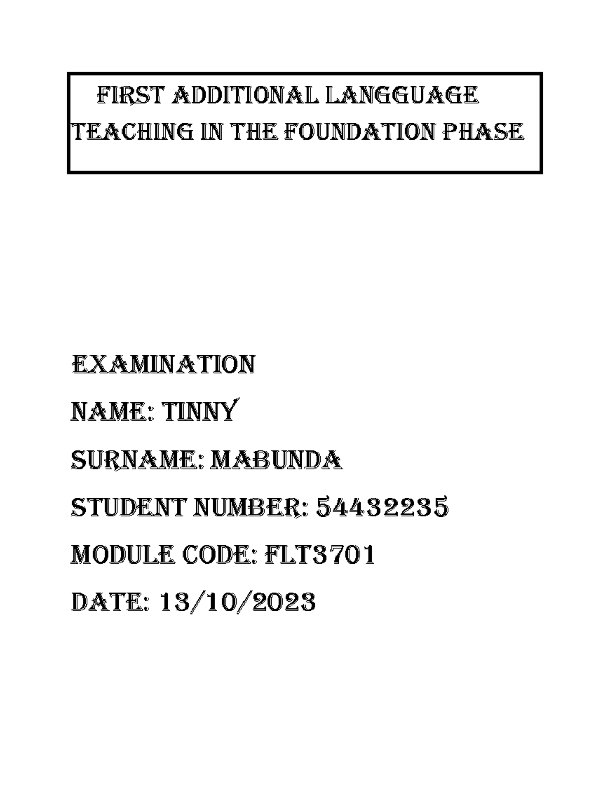 FLT3701 Examination - examiantion practice - FIRST ADDITIONAL LANGGUAGE TEACHING IN THE ...