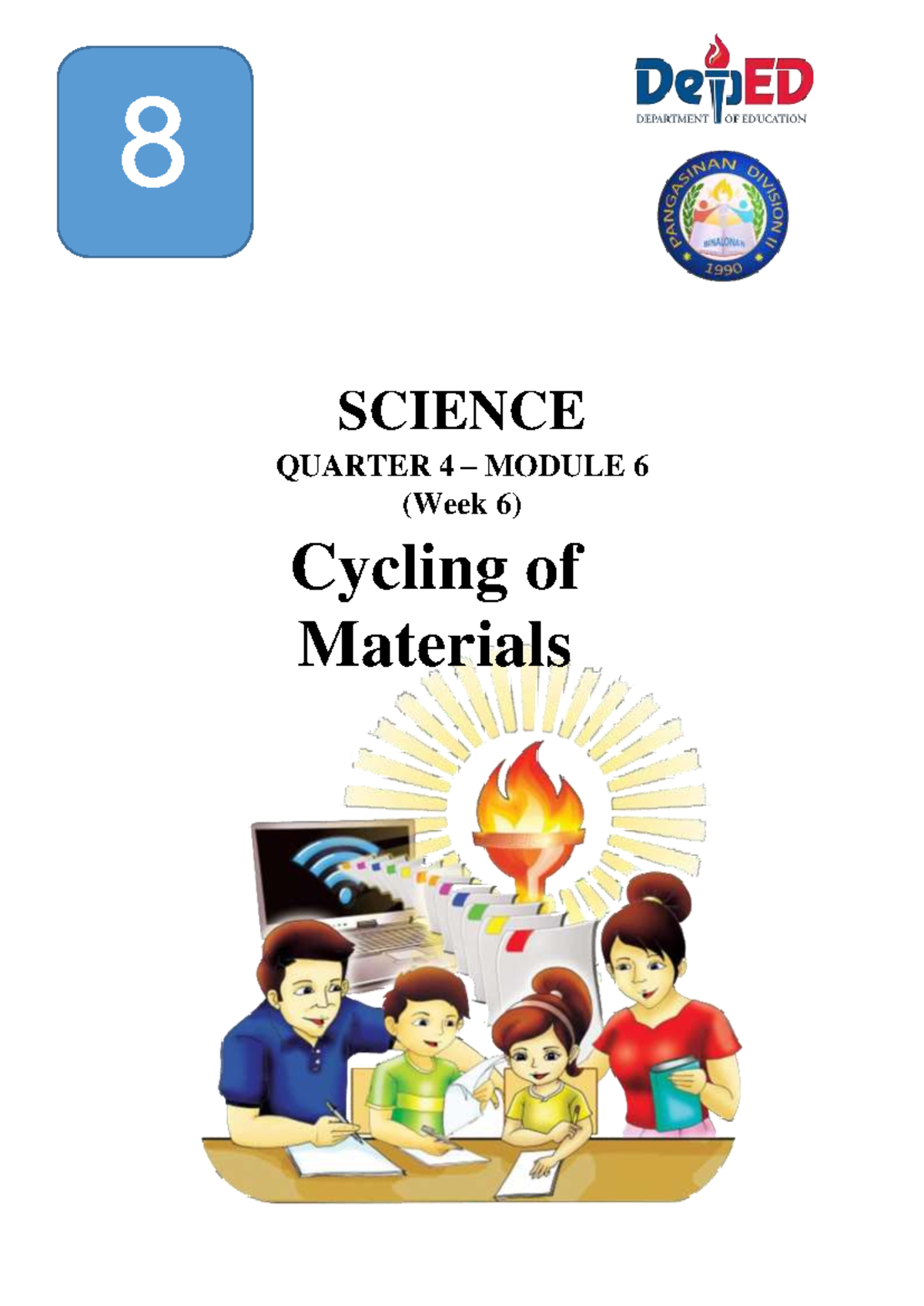 Science-8 Q4-W6 - SCIENCE QUARTER 4 – MODULE 6 (Week 6 ) Cycling of Materials What I Need to ...