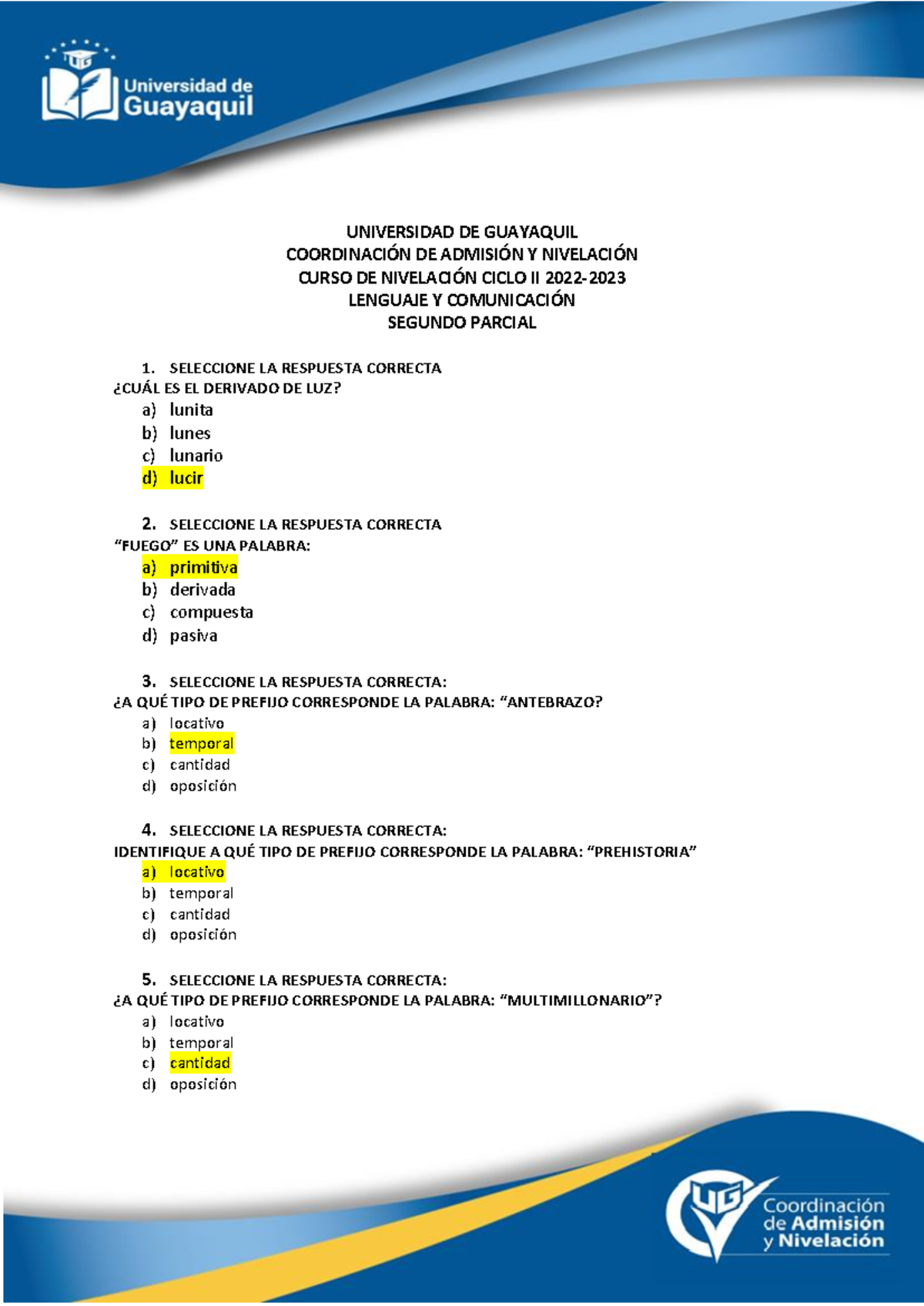 Cuestionarios del 2 parcial - UNIVERSIDAD DE GUAYAQUIL COORDINACI”N DE ADMISI”N Y NIVELACI”N ...
