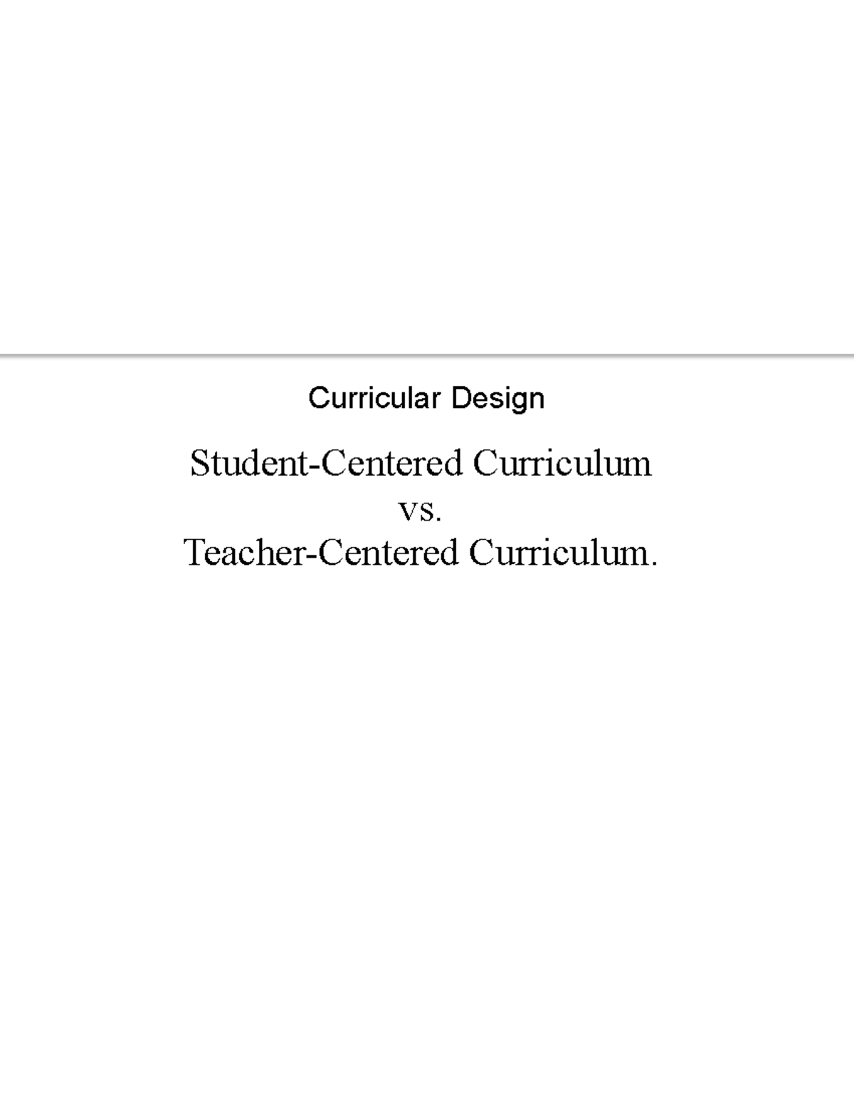 Student-Centered Curriculum and Teacher-Centered Curriculum ...