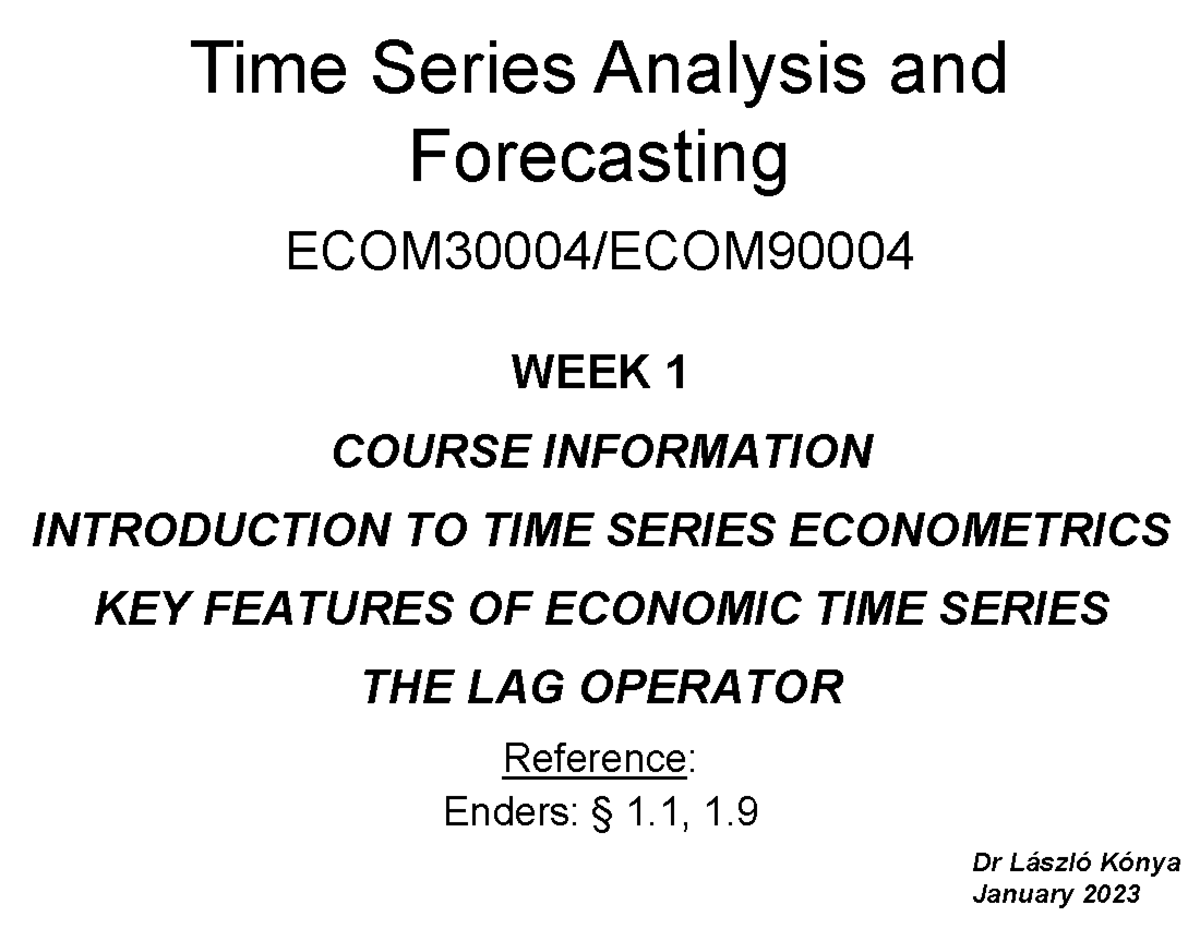 TSAF Week 1 - LEC 1 - Dr László Kónya January 2023 Time Series Analysis and Forecasting - Studocu