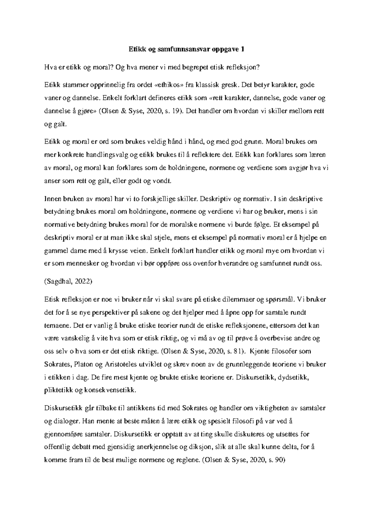 Etikk og samfunnsansvar arbeidskrav - Etikk og samfunnsansvar oppgave 1 Hva er etikk og moral ...