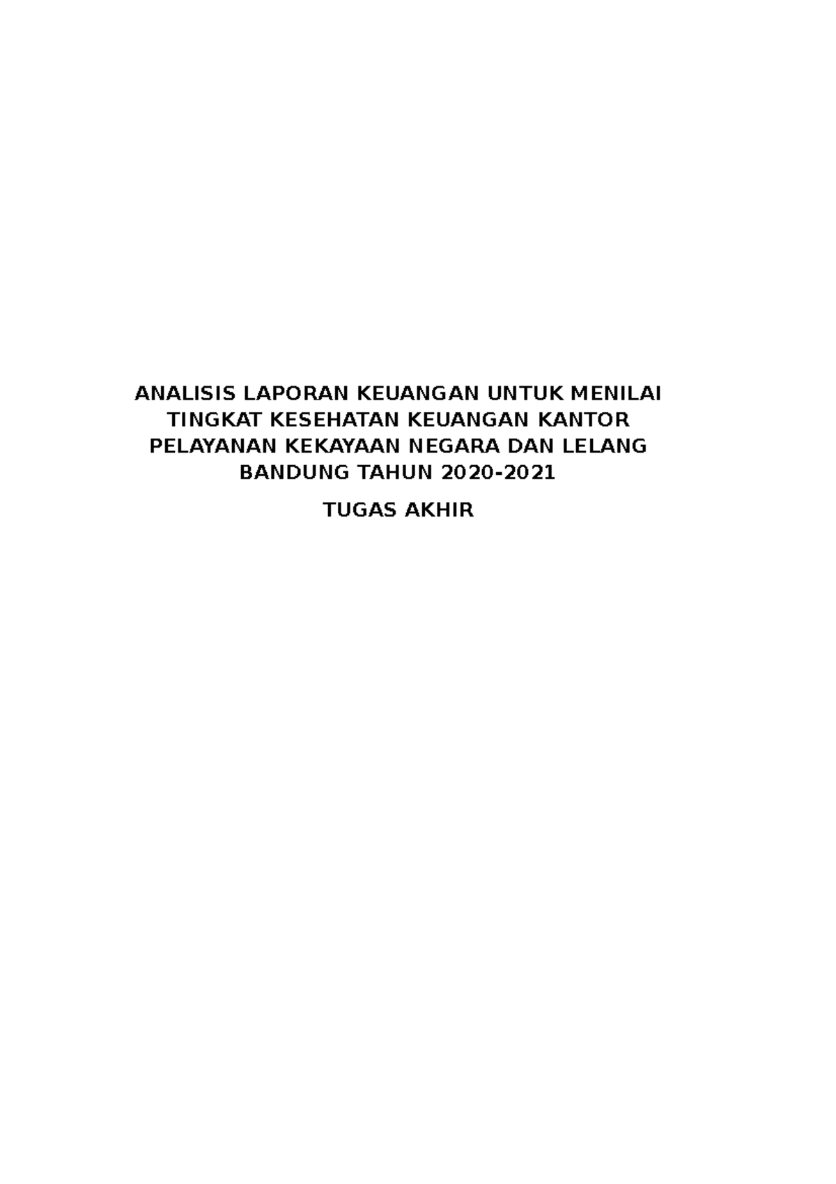 ANALISIS LAPORAN KEUANGAN UNTUK MENILAI TINGKAT KESEHATAN KEUANGAN KANTOR PELAYANAN KEKAYAAN ...