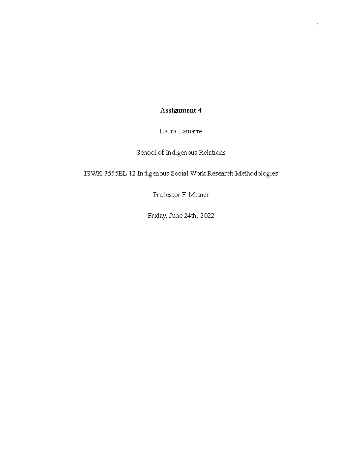Research Methodologies Assignment 4 - Assignment 4 Laura Lamarre School of Indigenous Relations ...
