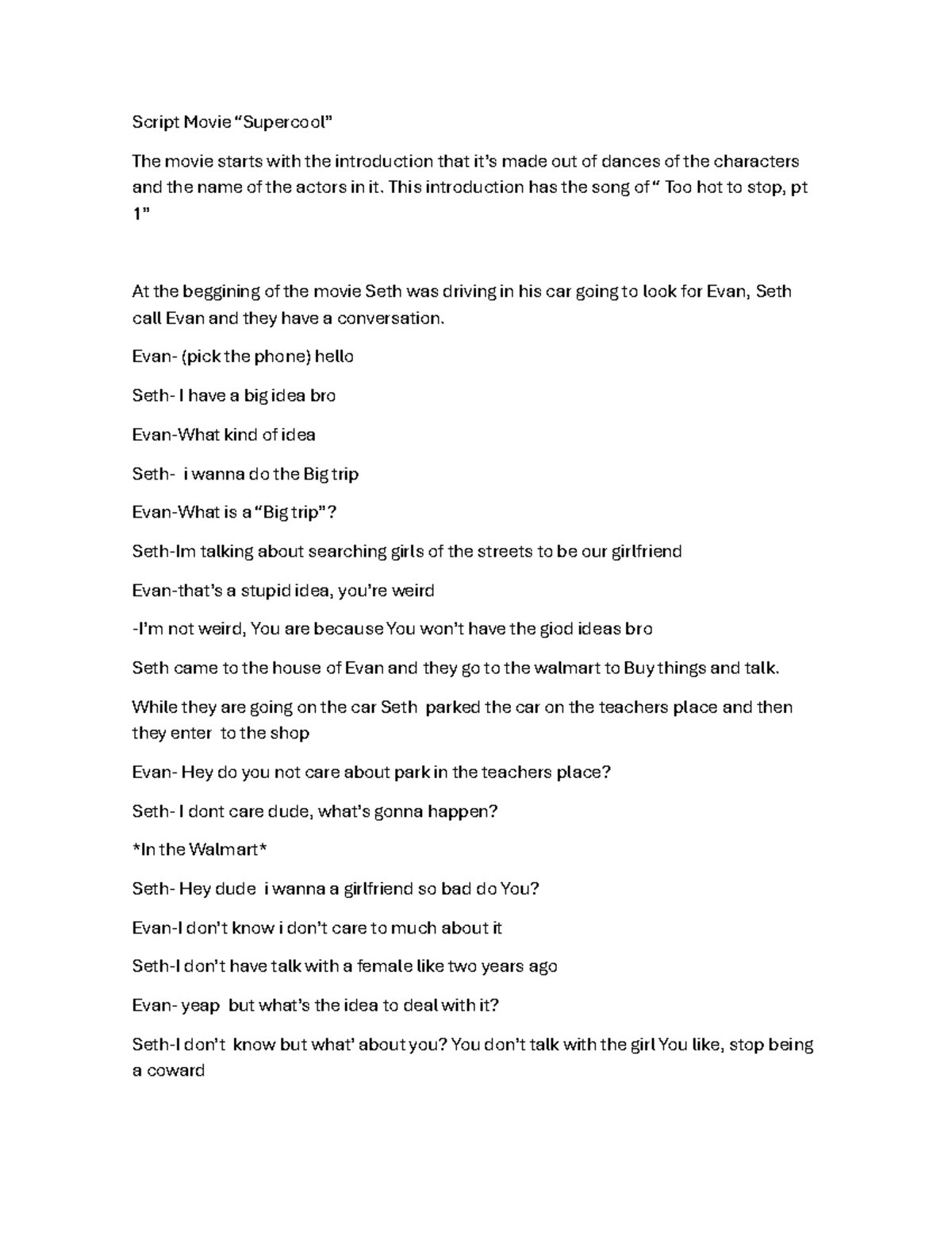 Script superbad - Script Movie “Supercool” The movie starts with the introduction that it’s made ...